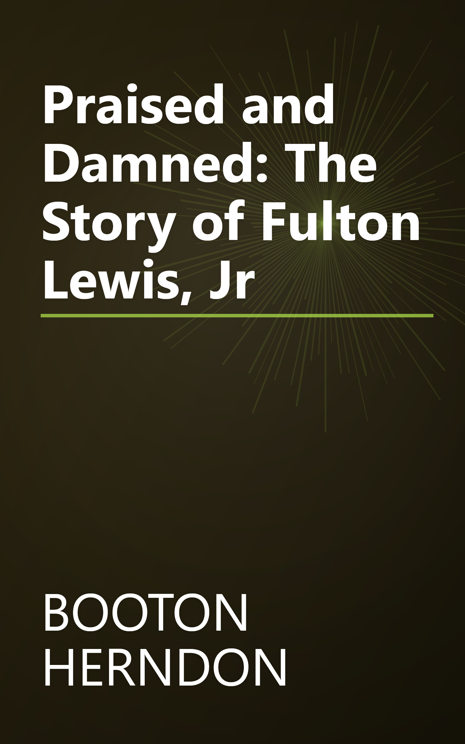 Praised and Damned: The Story of Fulton Lewis, Jr book cover