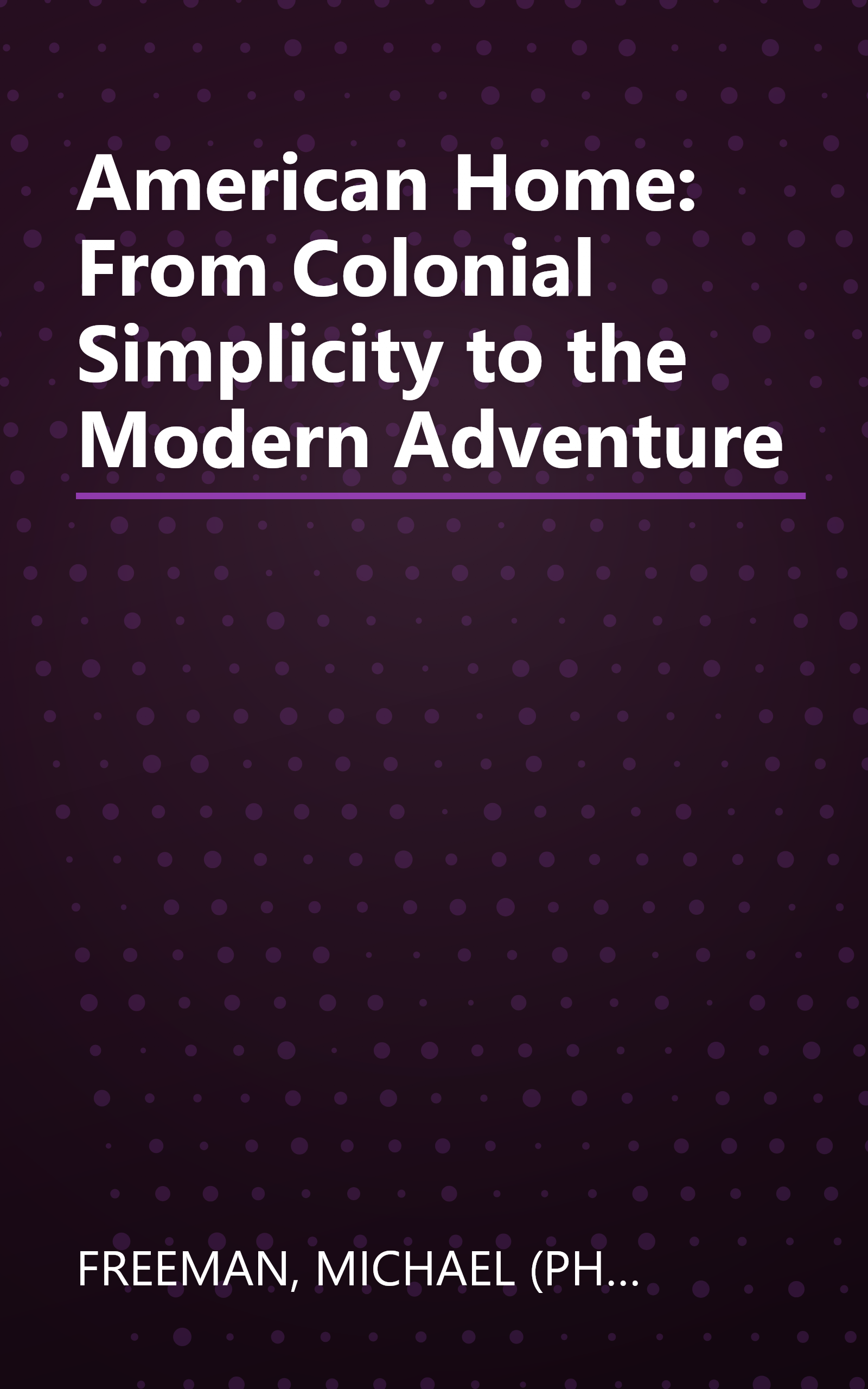 American Home: From Colonial Simplicity to the Modern Adventure book cover