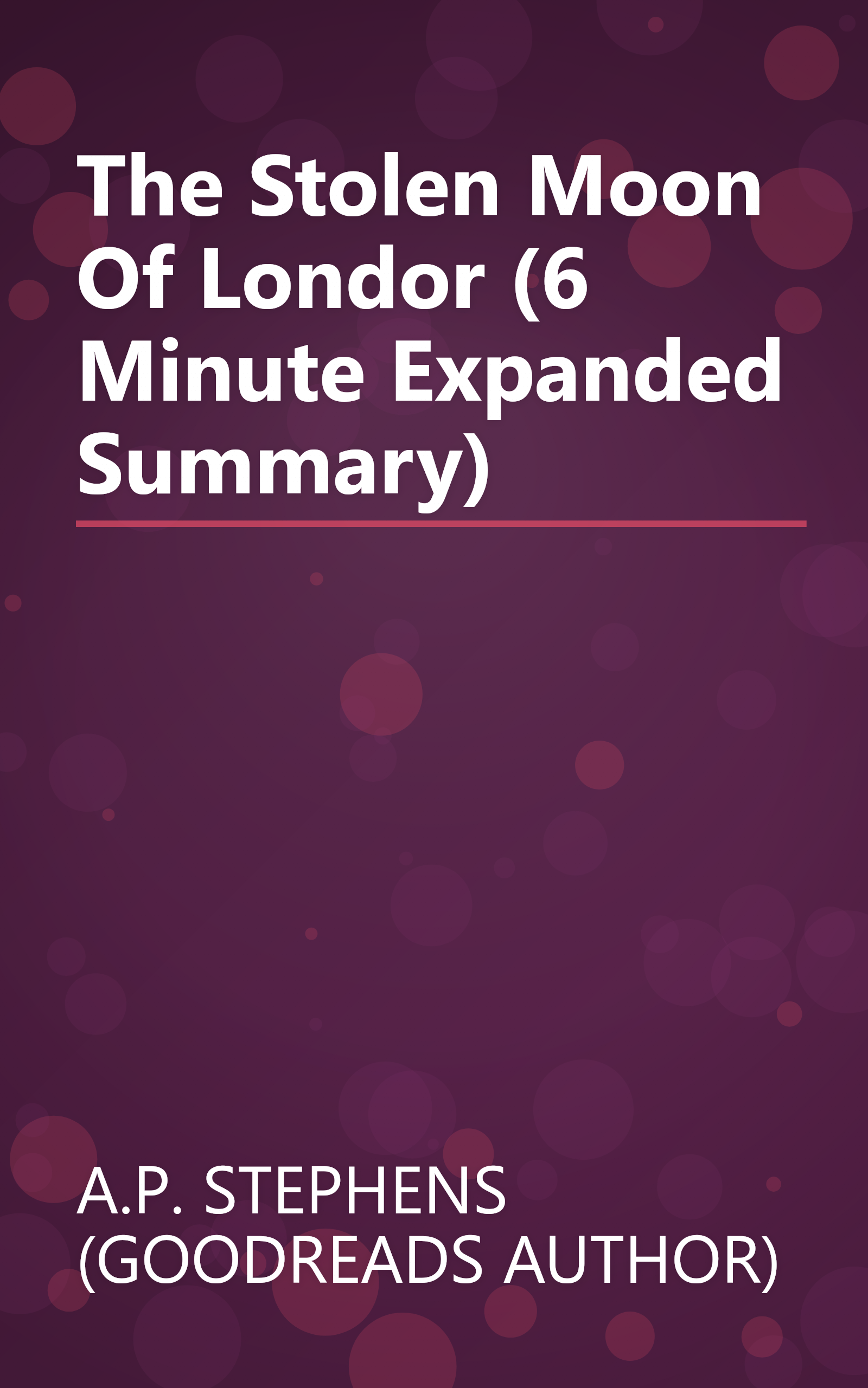 The Stolen Moon Of Londor (6 Minute   Expanded Summary) book cover