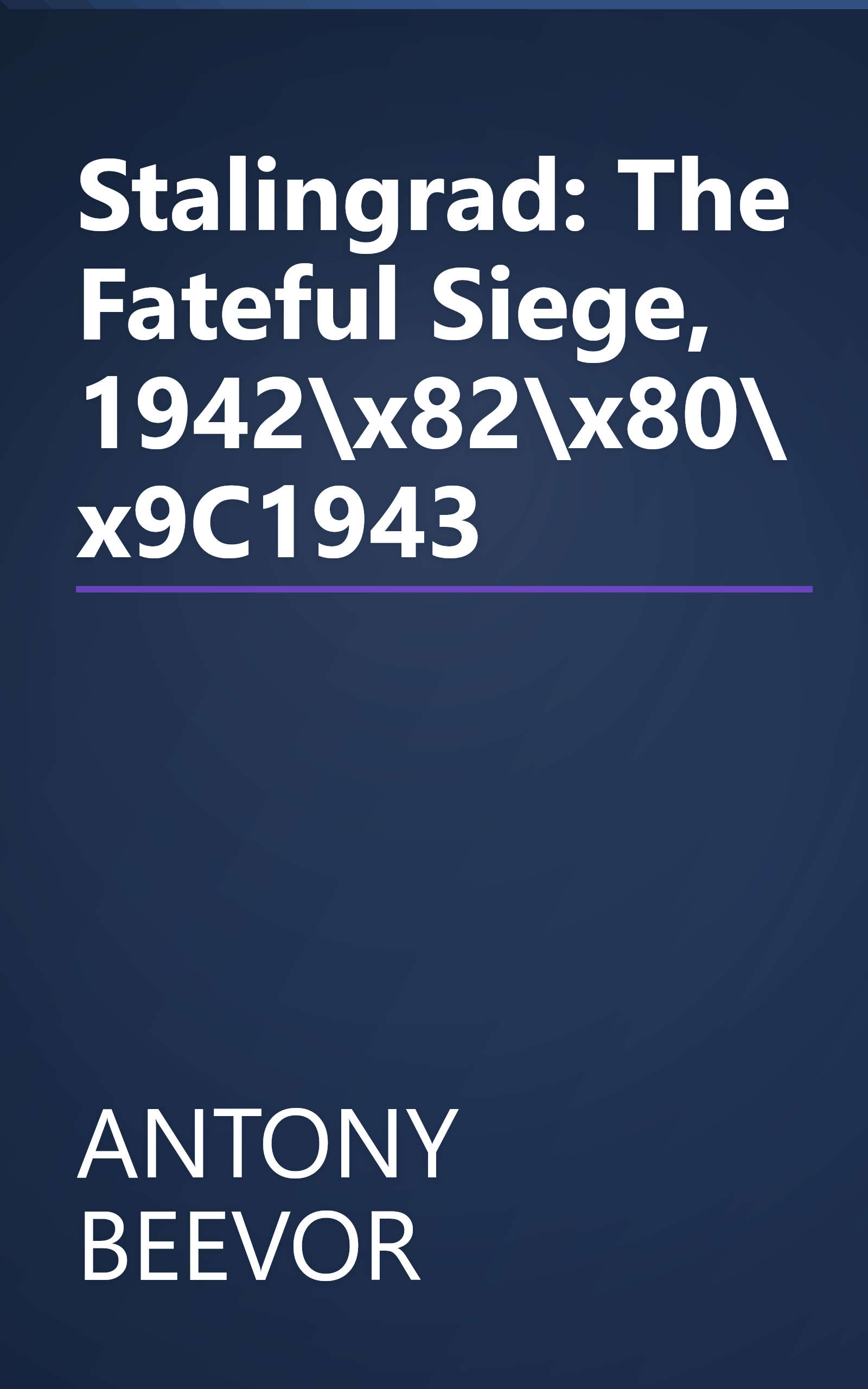 Stalingrad: The Fateful Siege, 1942\x82\x80\x9C1943 book cover