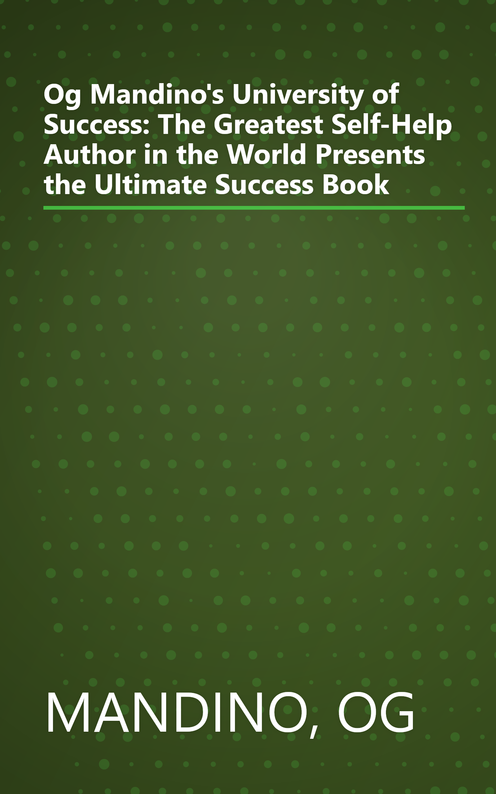 Og Mandino's University of Success: The Greatest Self-Help Author in the World Presents the Ultimate Success Book book cover