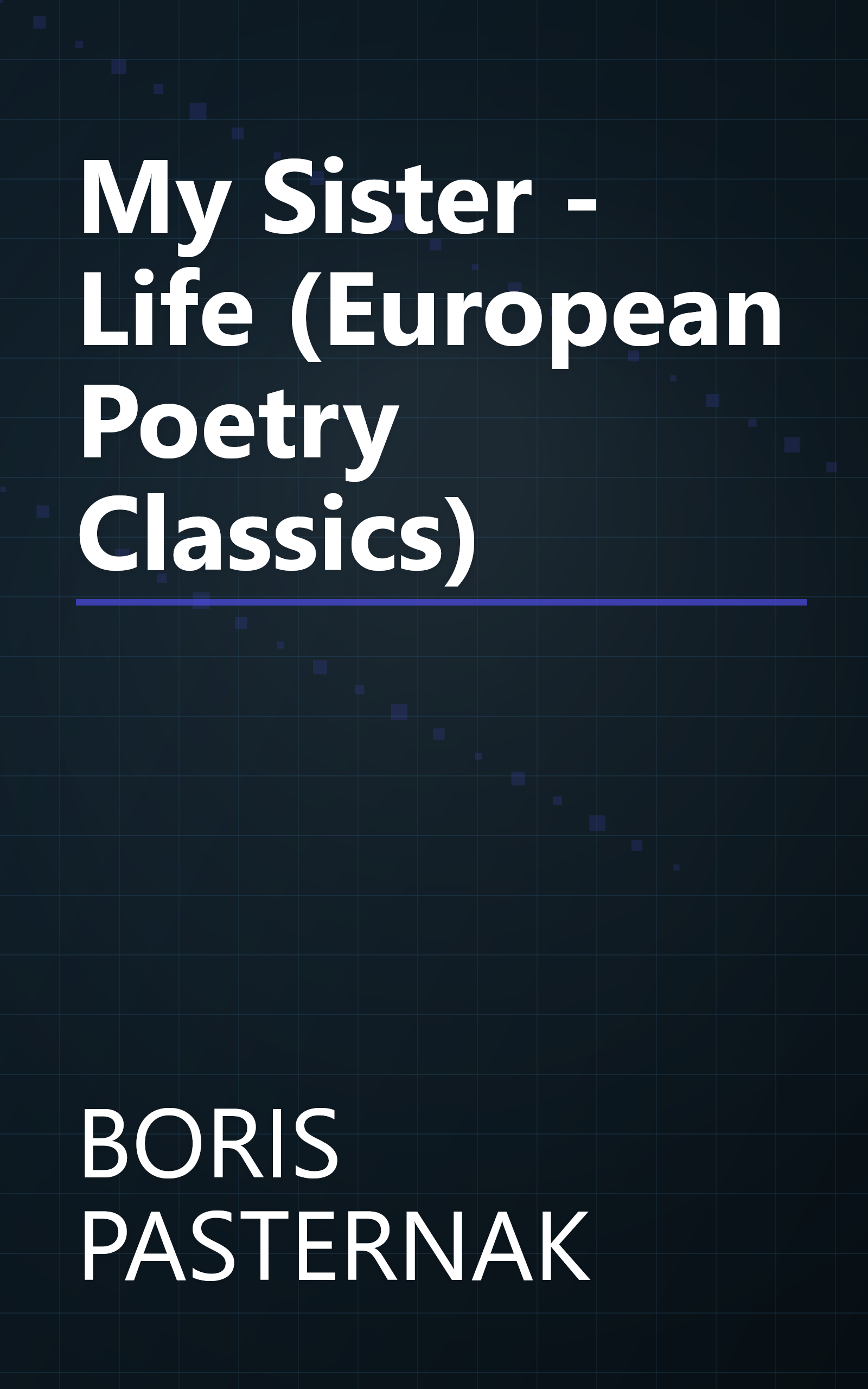 My Sister - Life (European Poetry Classics) book cover