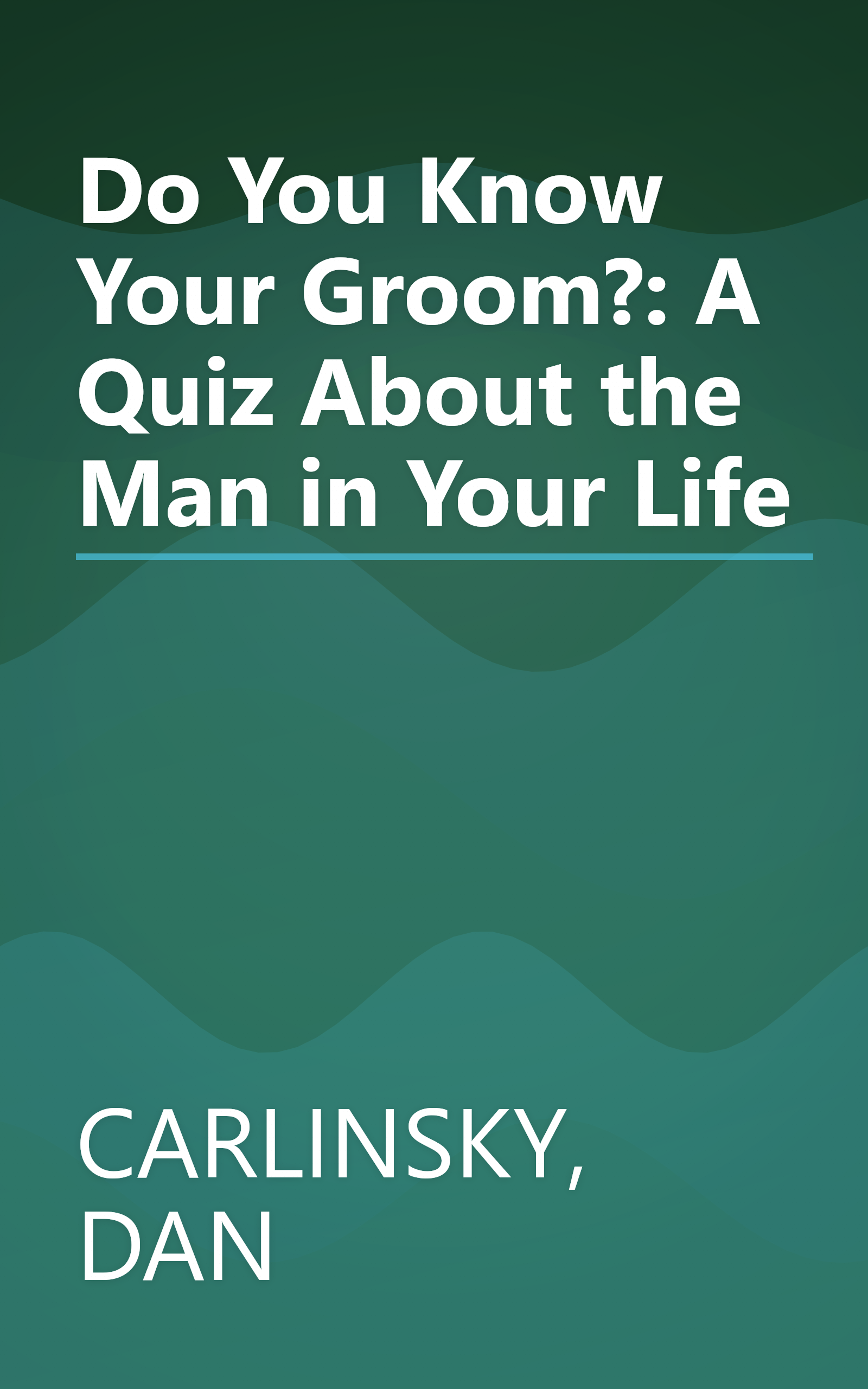 Do You Know Your Groom?: A Quiz About the Man in Your Life book cover
