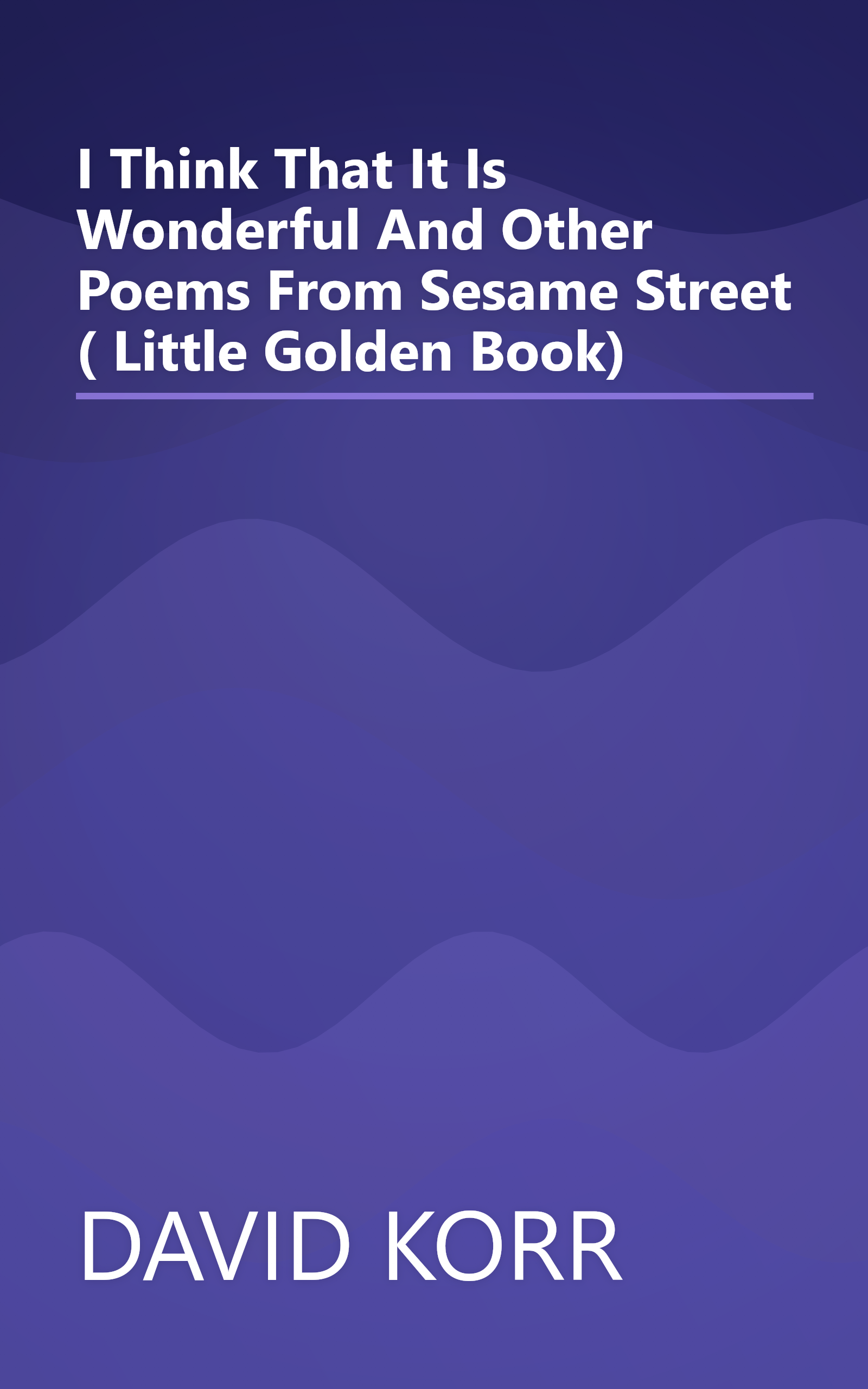 I Think That It Is Wonderful And Other Poems From Sesame Street ( Little Golden Book) book cover
