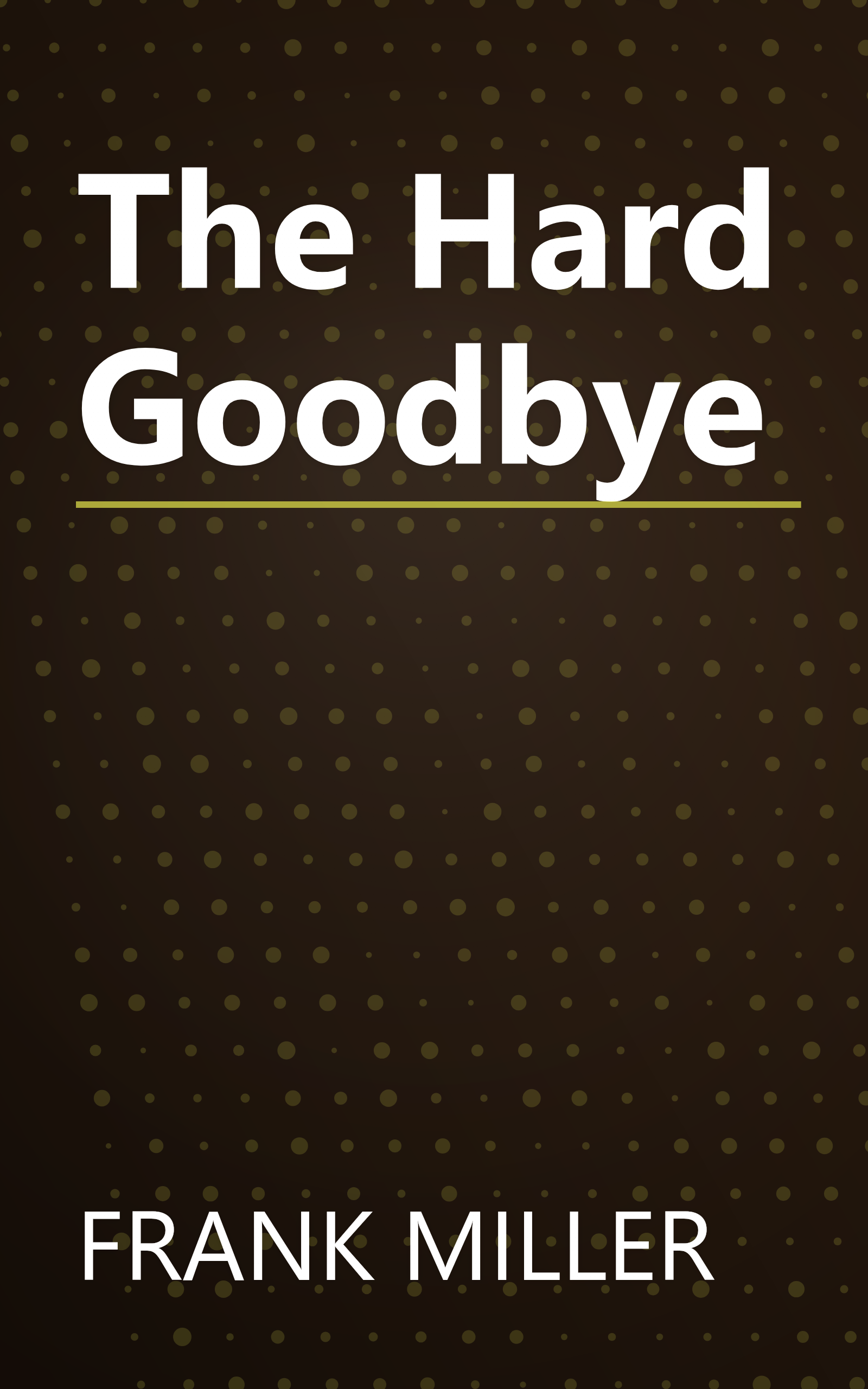 The Hard Goodbye book cover