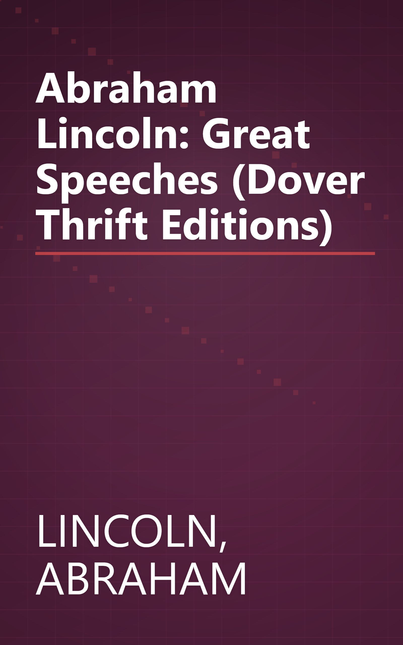 Abraham Lincoln: Great Speeches (Dover Thrift Editions) book cover