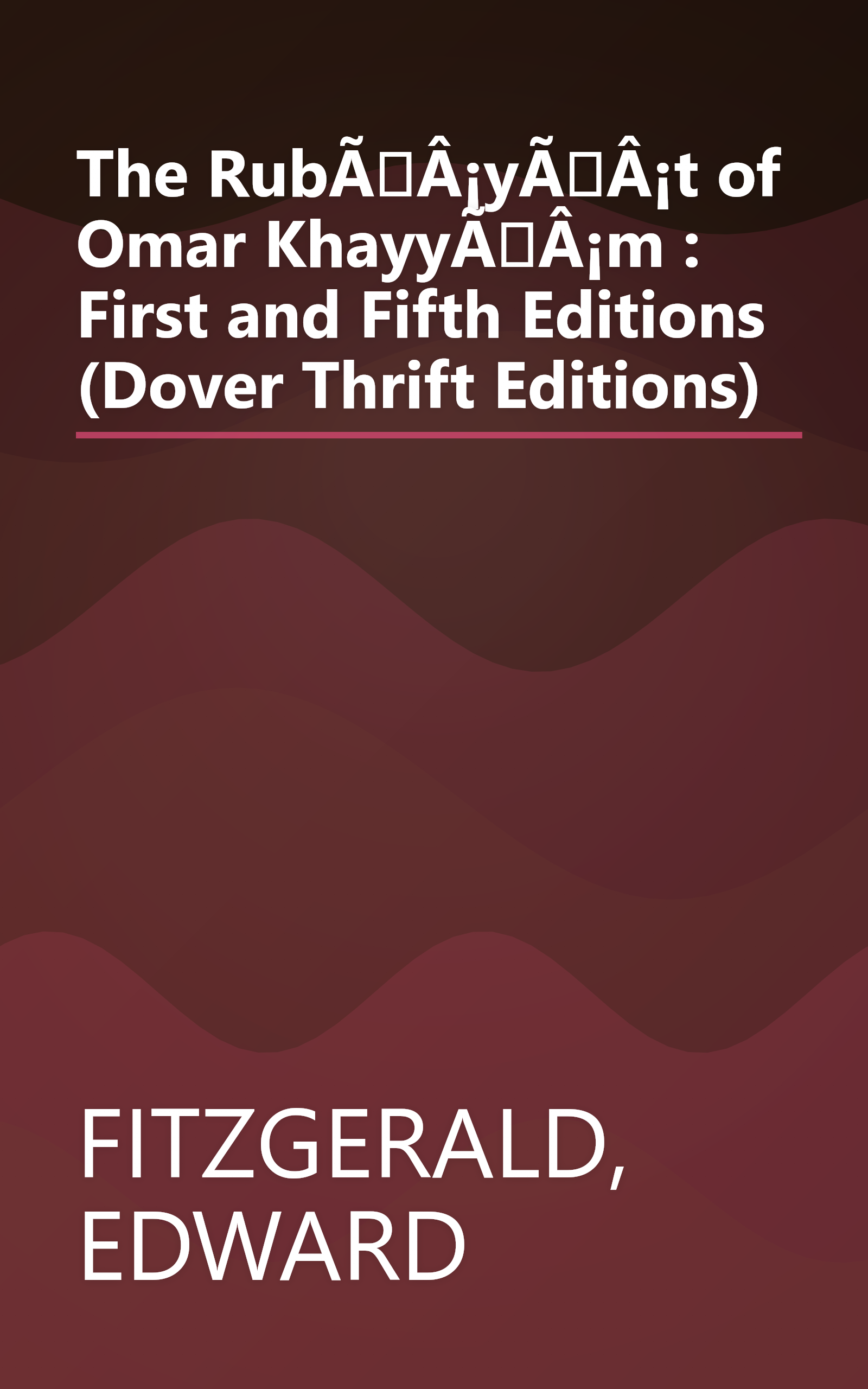 The RubÃÂ¡yÃÂ¡t of Omar KhayyÃÂ¡m : First and Fifth Editions (Dover Thrift Editions) book cover