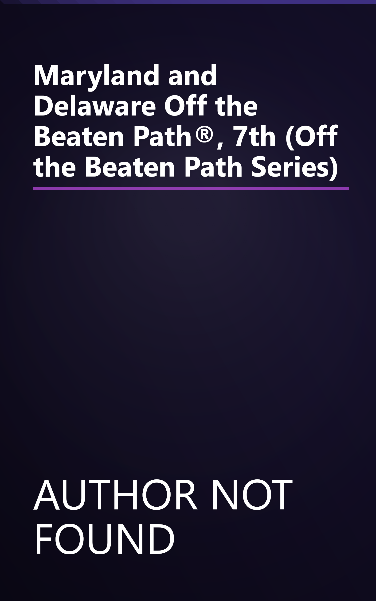 Maryland and Delaware Off the Beaten Path®, 7th (Off the Beaten Path Series) book cover
