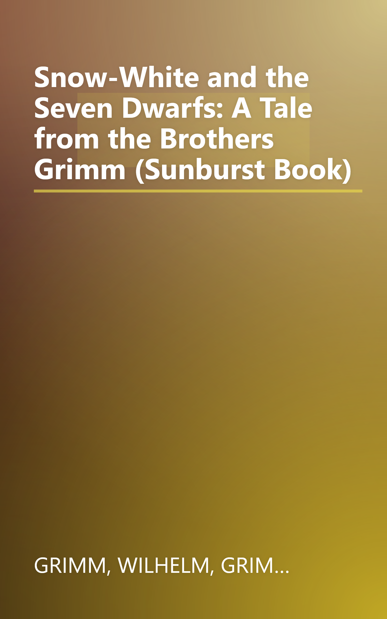 Snow-White and the Seven Dwarfs: A Tale from the Brothers Grimm (Sunburst Book) book cover
