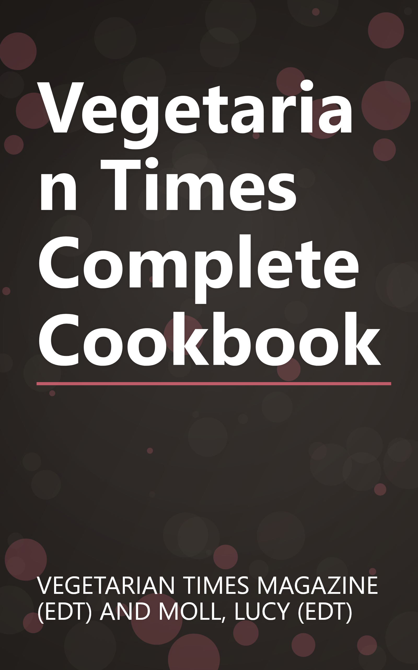 Vegetarian Times Complete Cookbook book cover