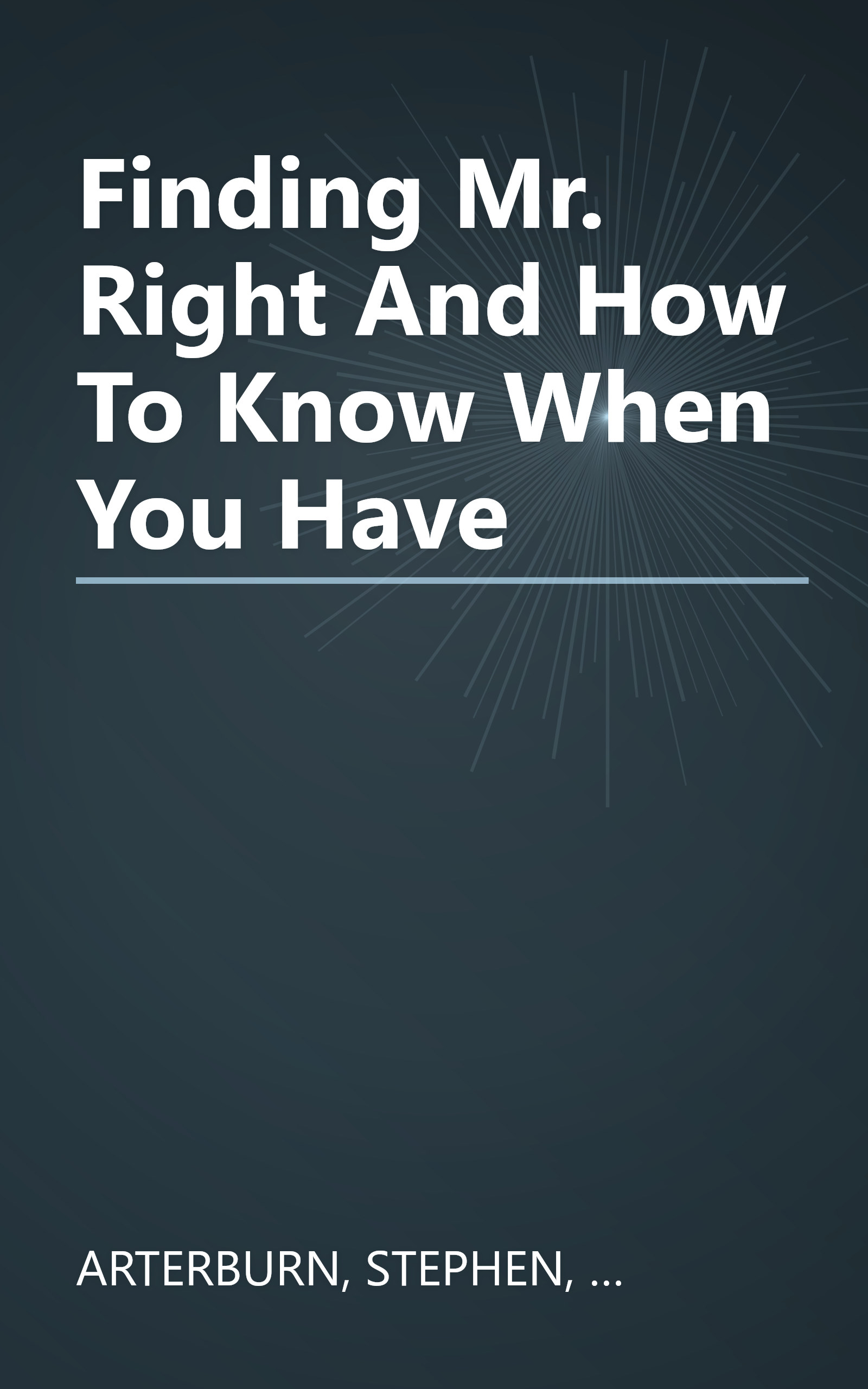 Finding Mr. Right And How To Know When You Have book cover