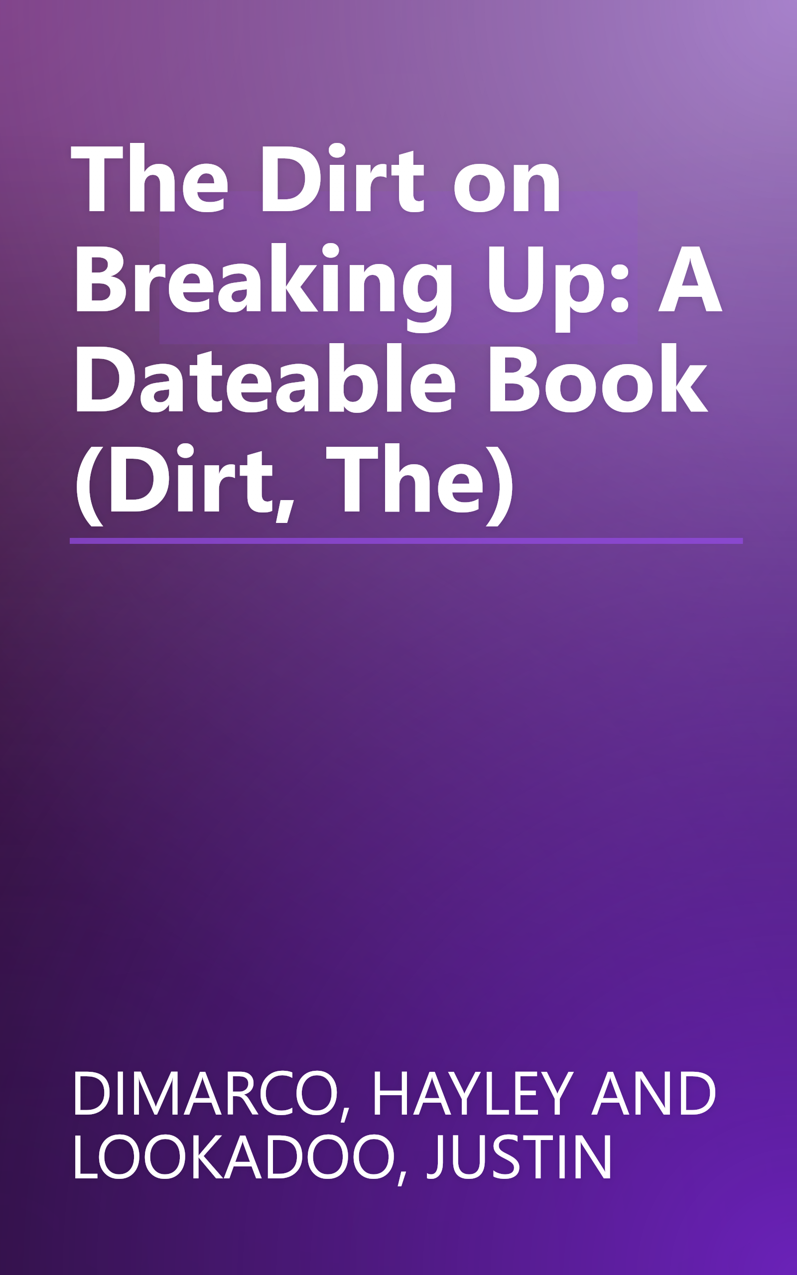 The Dirt on Breaking Up: A Dateable Book (Dirt, The) book cover
