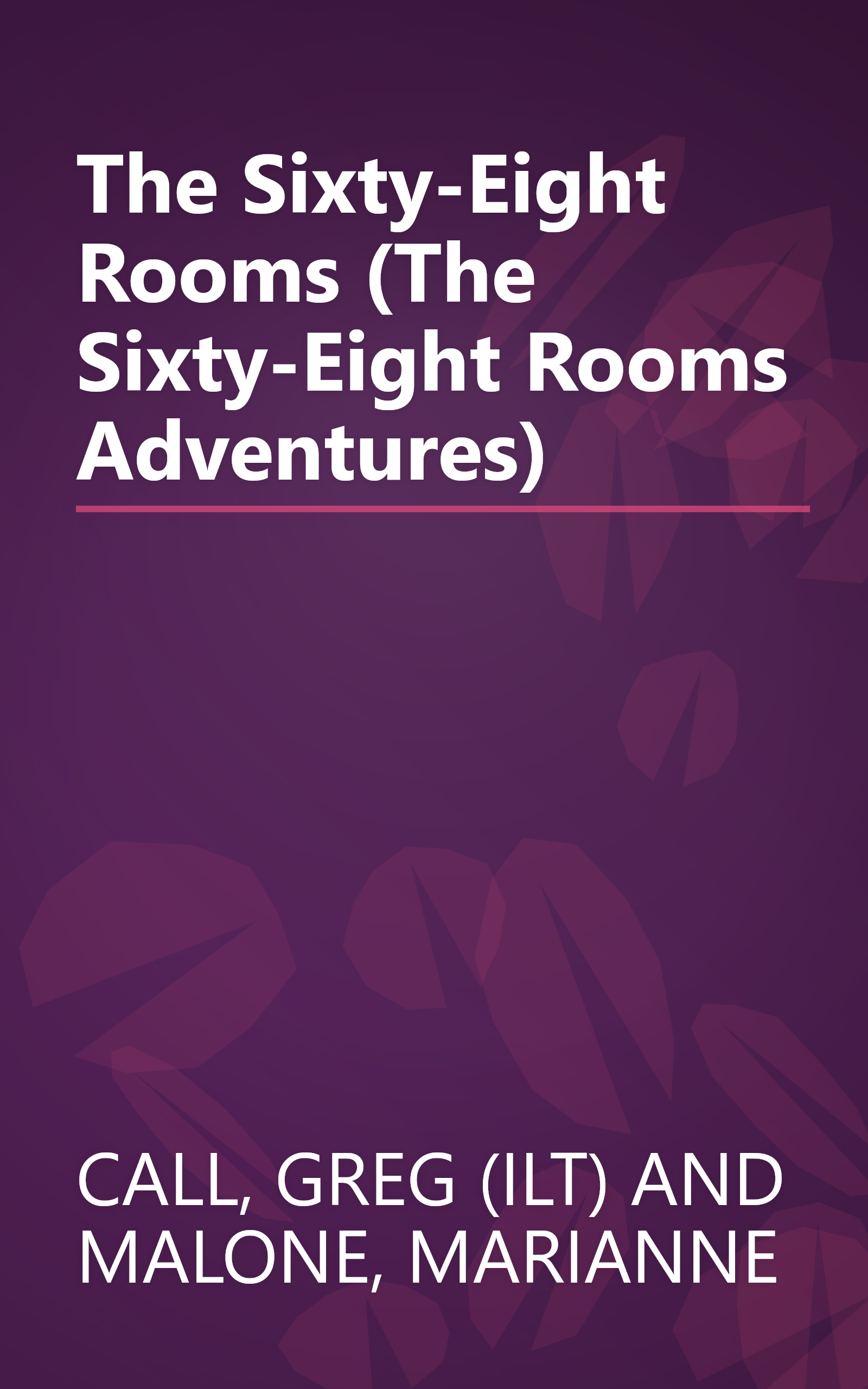 The Sixty-Eight Rooms (The Sixty-Eight Rooms Adventures) book cover