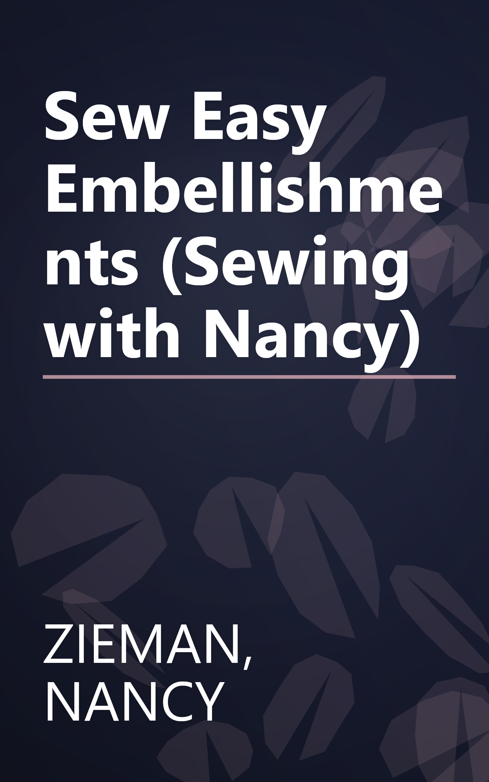 Sew Easy Embellishments (Sewing with Nancy) book cover