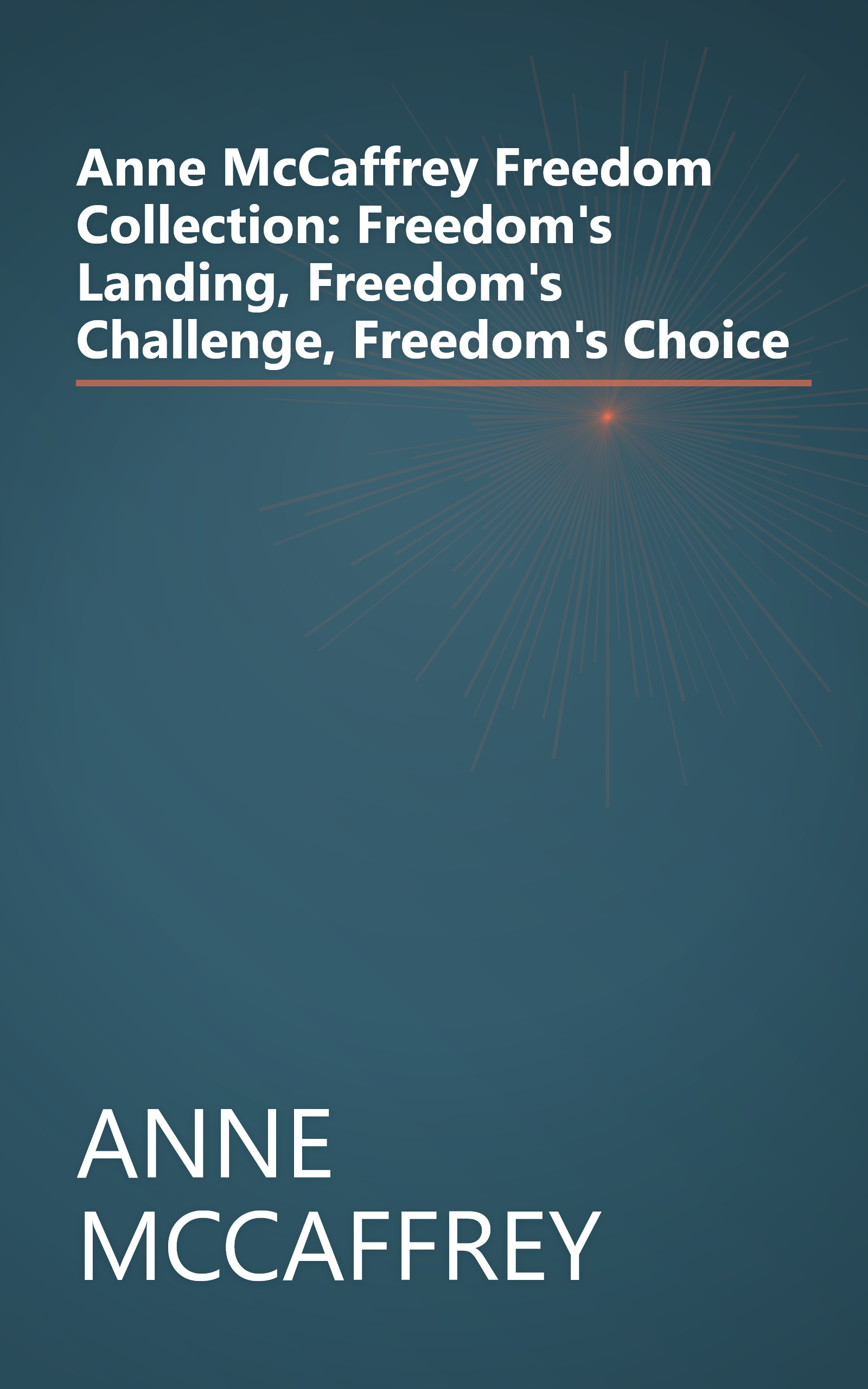 Anne McCaffrey Freedom Collection: Freedom's Landing, Freedom's Challenge, Freedom's Choice book cover