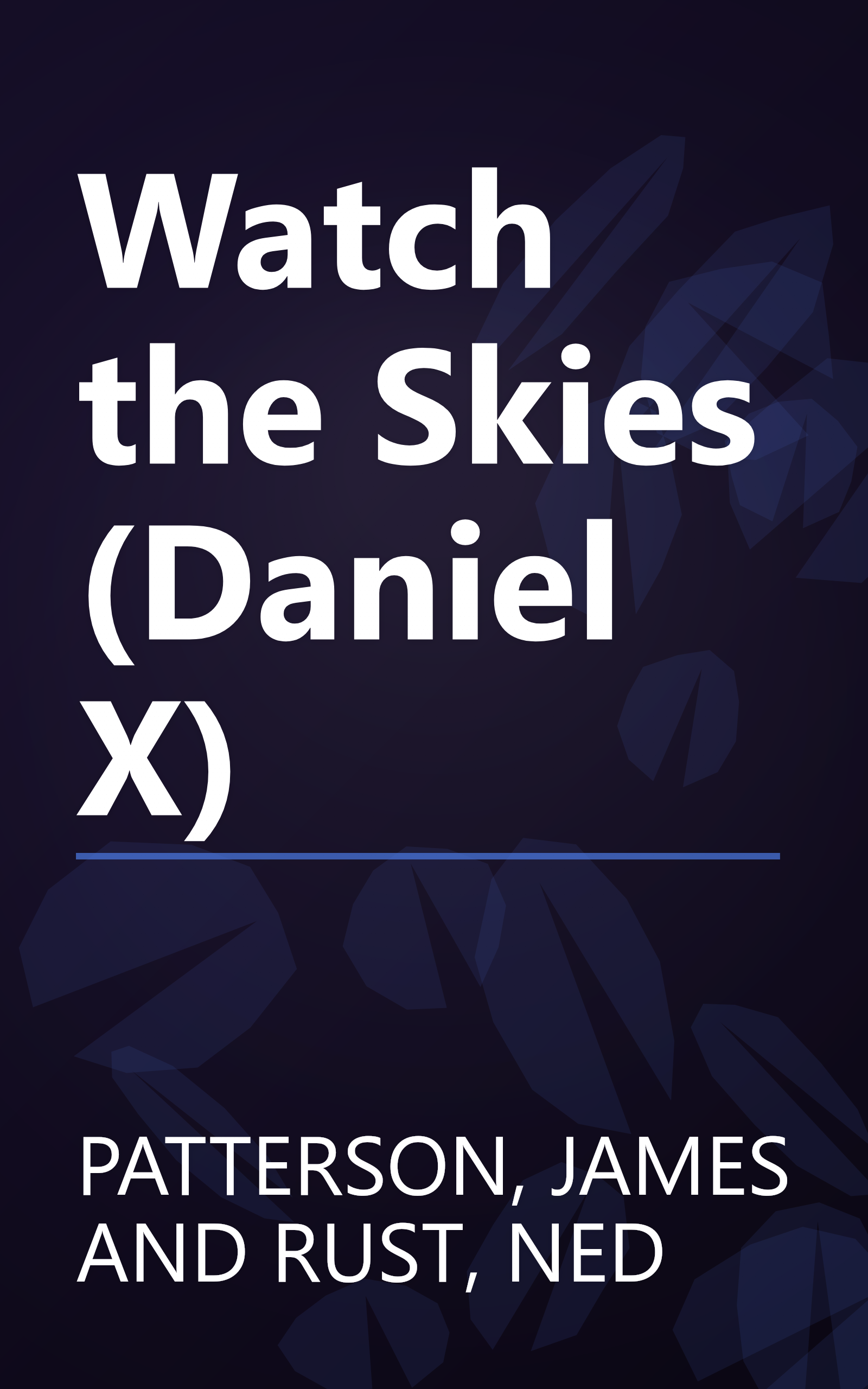 Watch the Skies (Daniel X) book cover