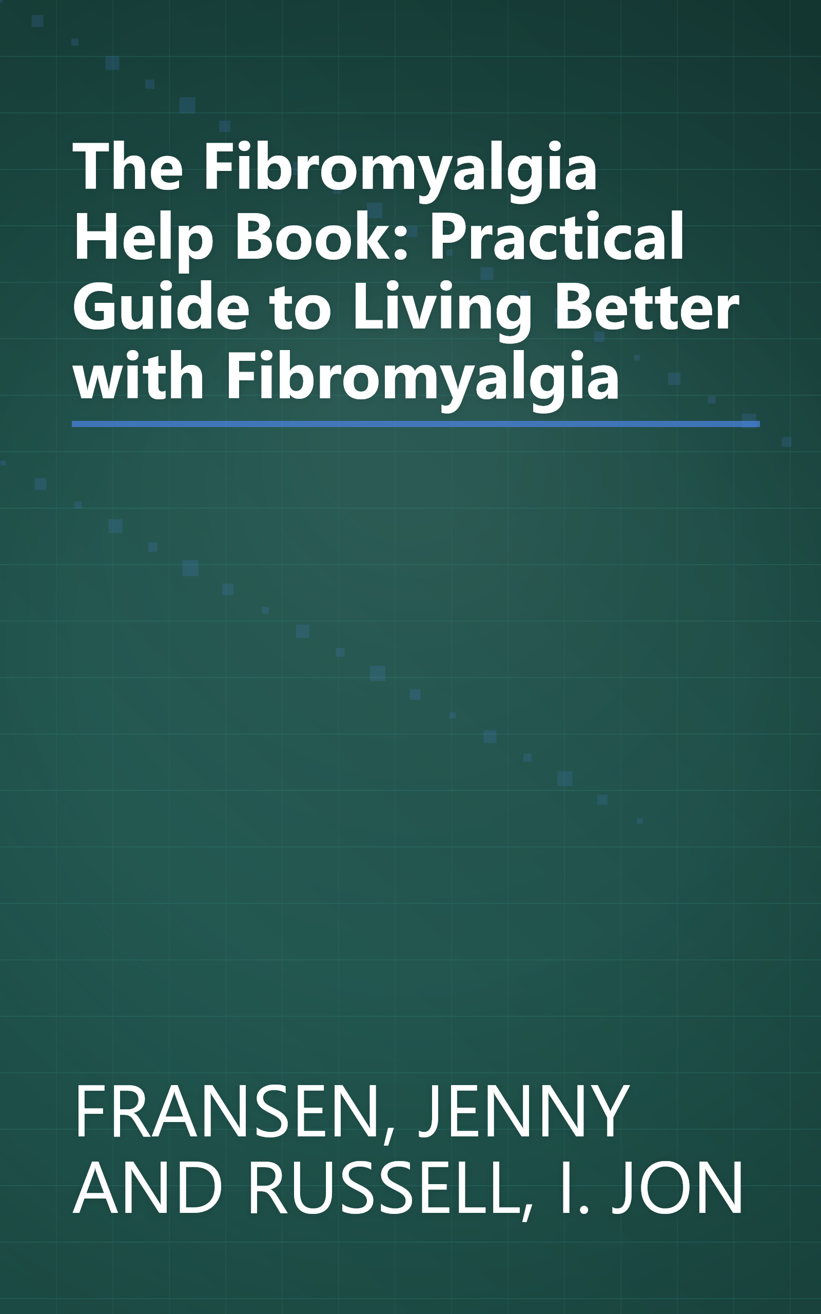 The Fibromyalgia Help Book: Practical Guide to Living Better with Fibromyalgia book cover
