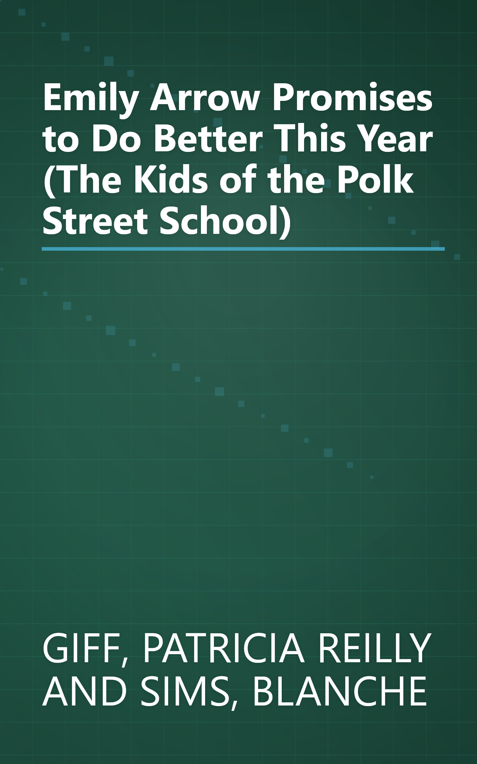 Emily Arrow Promises to Do Better This Year (The Kids of the Polk Street School) book cover