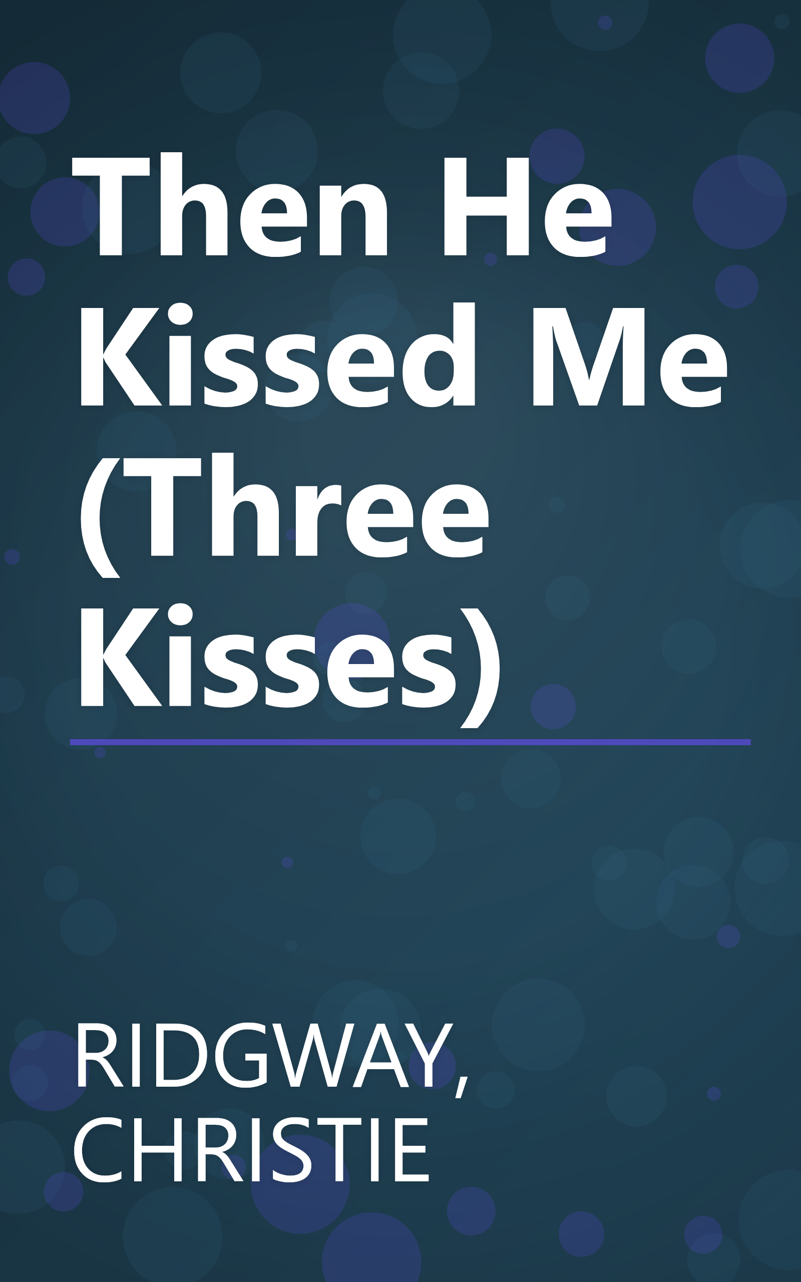 Then He Kissed Me (Three Kisses) book cover
