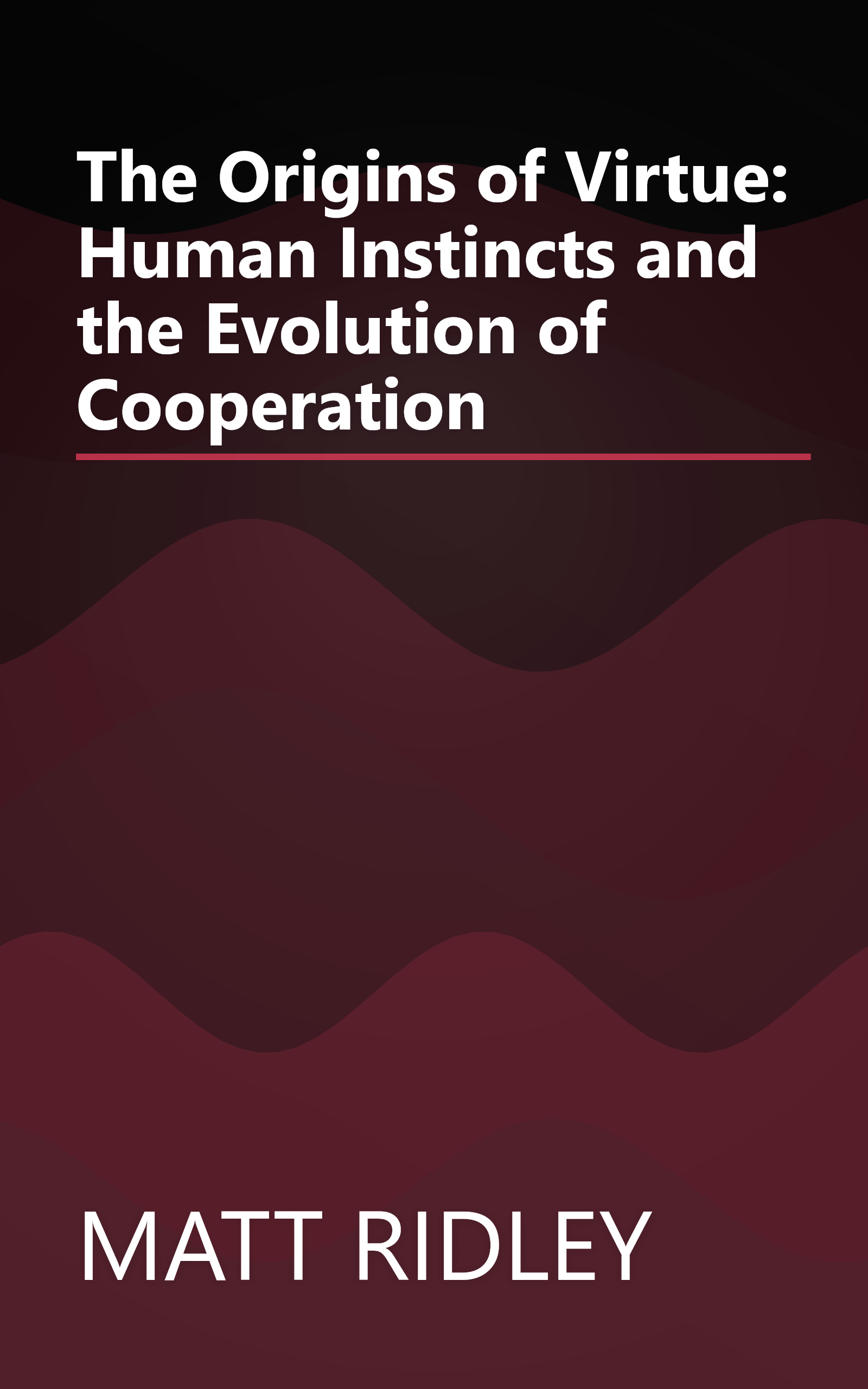 The Origins of Virtue: Human Instincts and the Evolution of Cooperation book cover