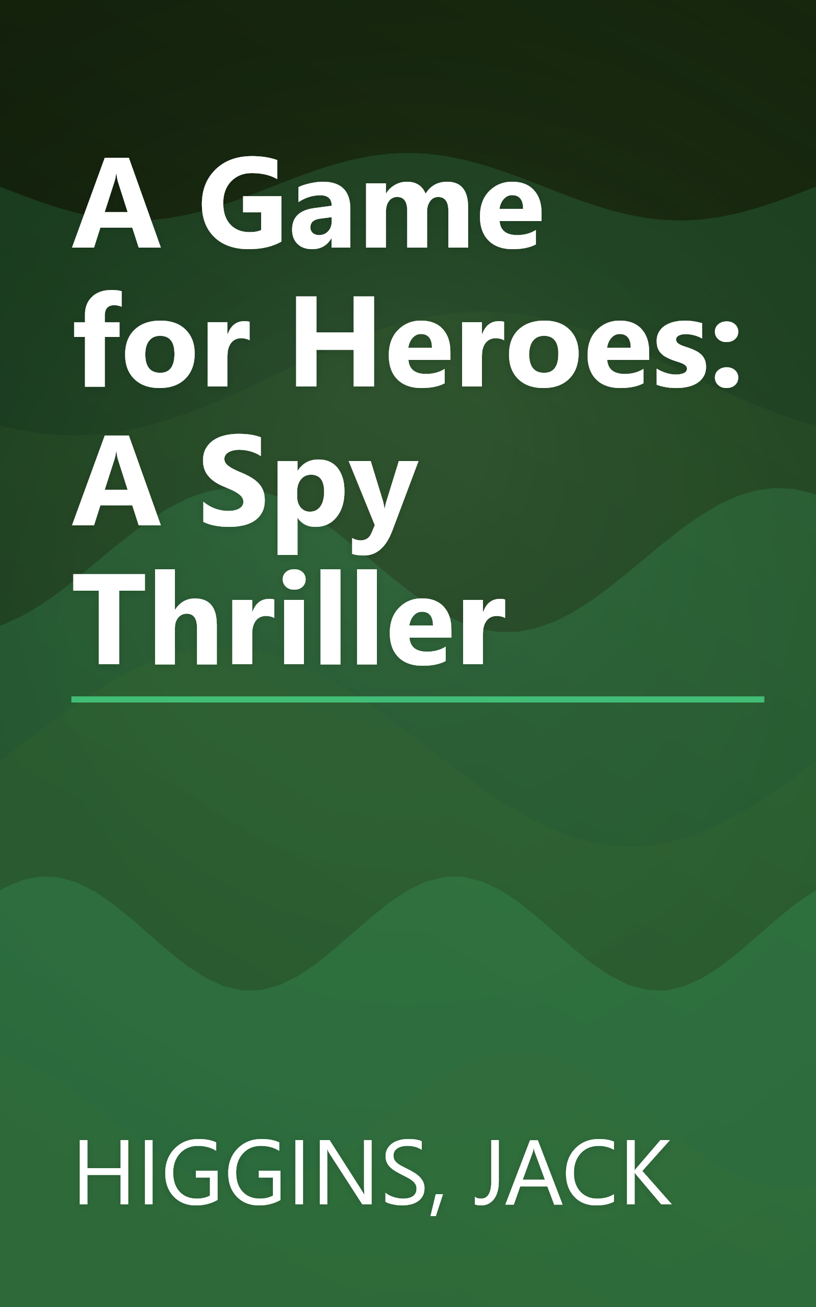 A Game for Heroes: A Spy Thriller book cover