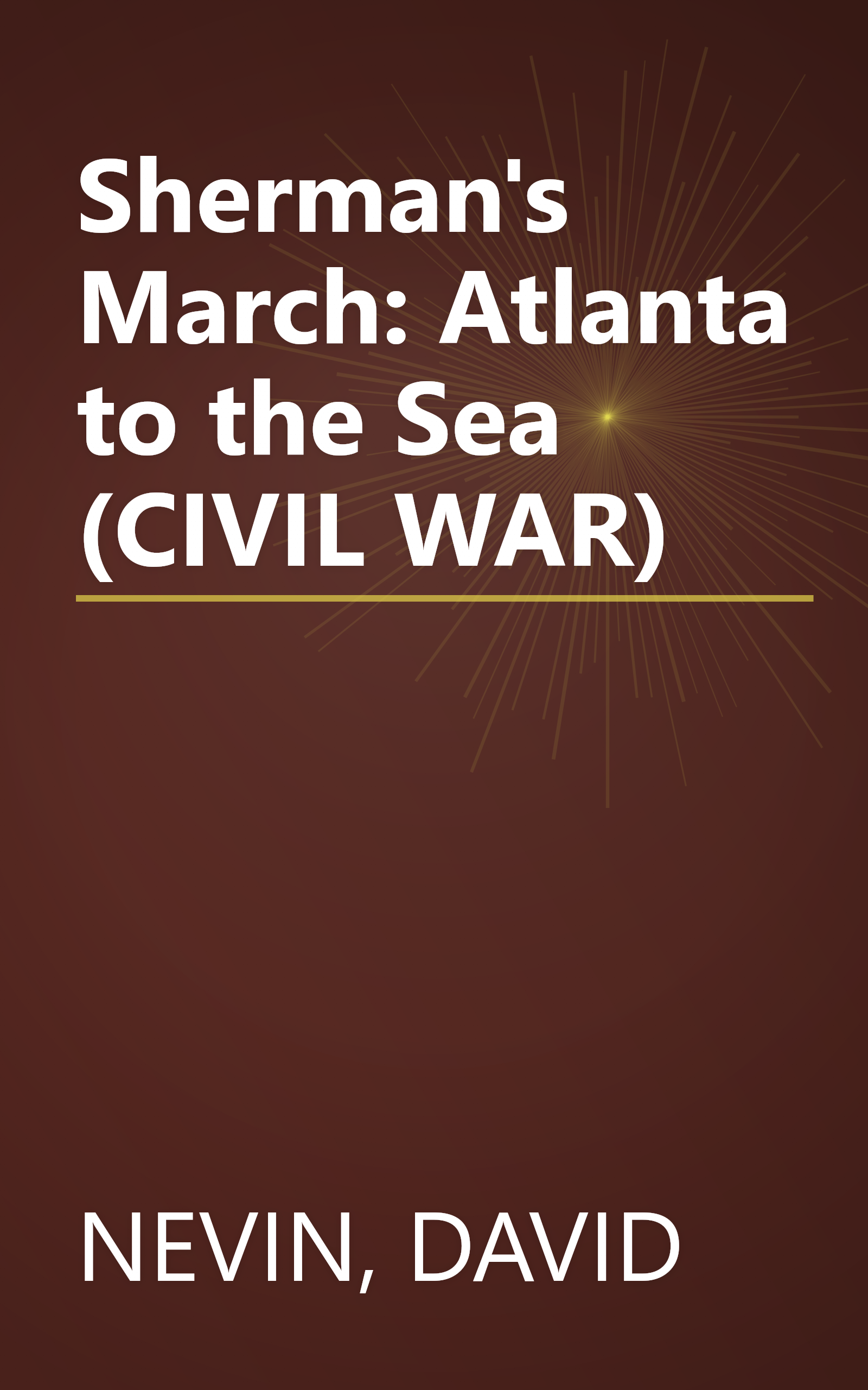 Sherman's March: Atlanta to the Sea (CIVIL WAR) book cover