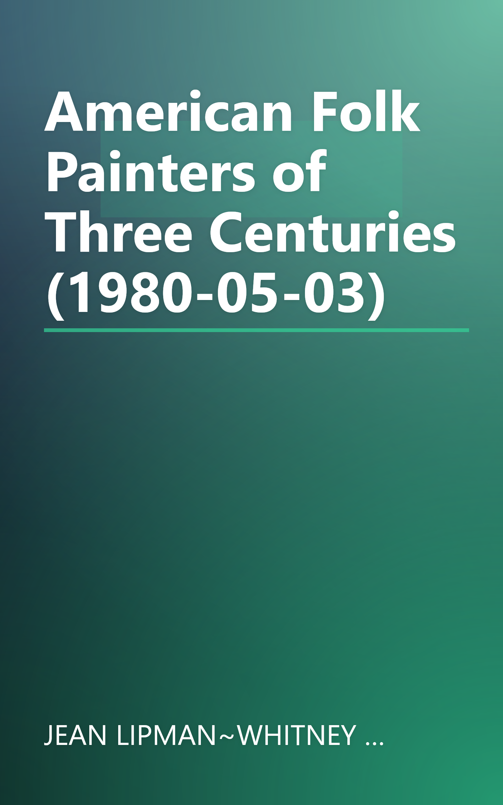 American Folk Painters of Three Centuries (1980-05-03) book cover