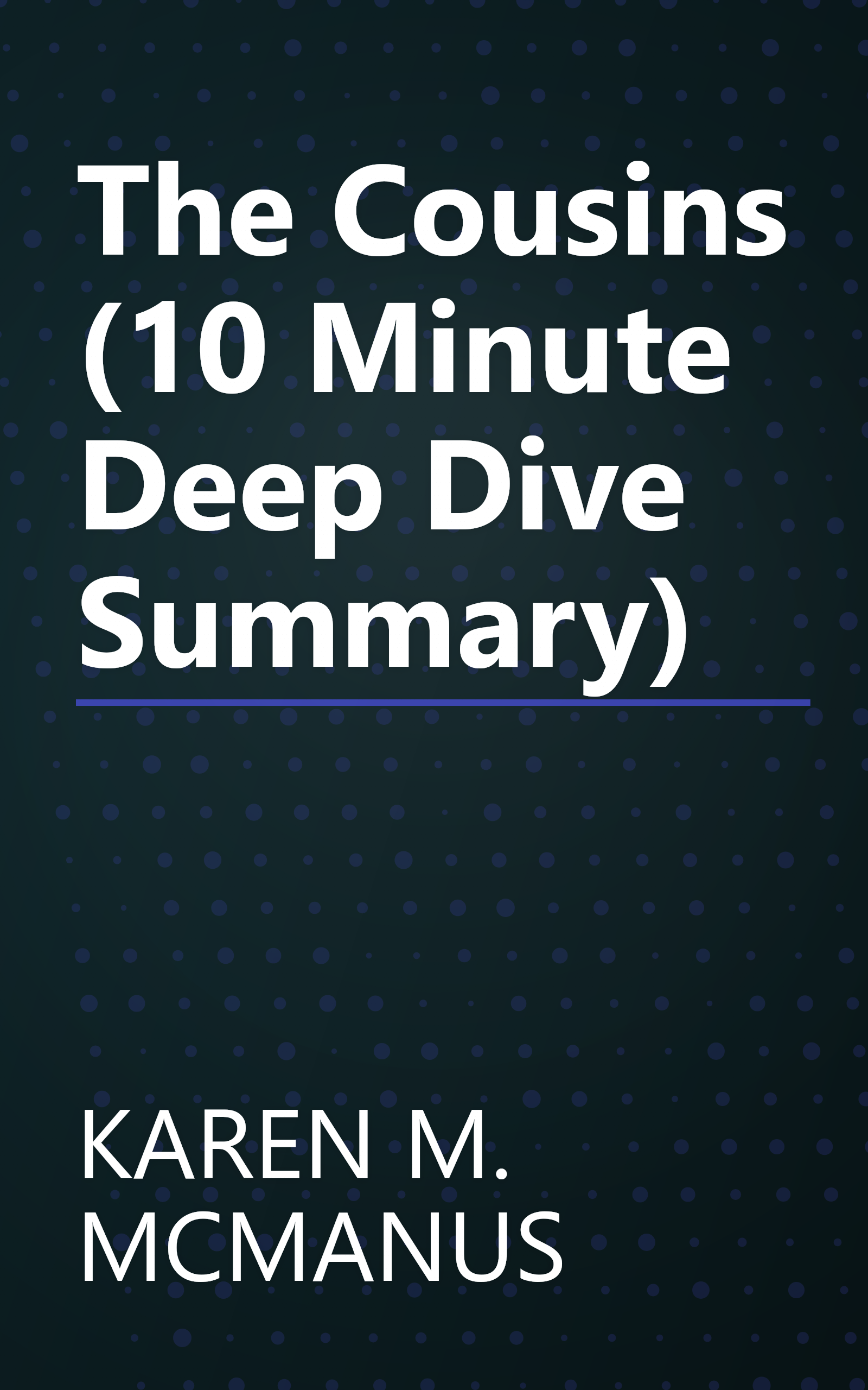 The Cousins (10 Minute   Deep Dive Summary) book cover
