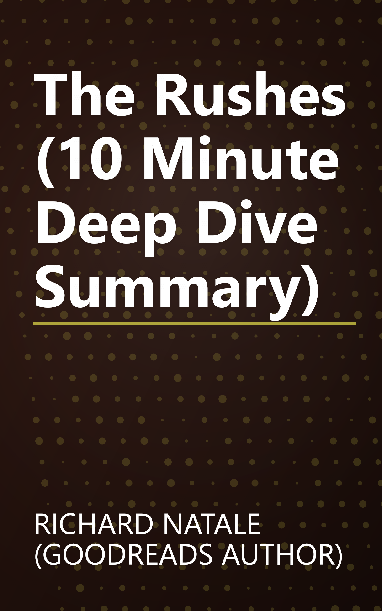 The Rushes (10 Minute   Deep Dive Summary) book cover