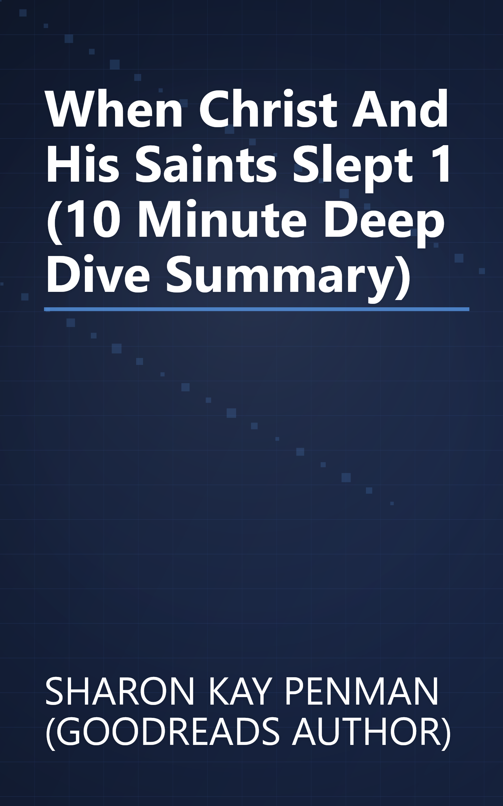 When Christ And His Saints Slept 1 (10 Minute   Deep Dive Summary) book cover