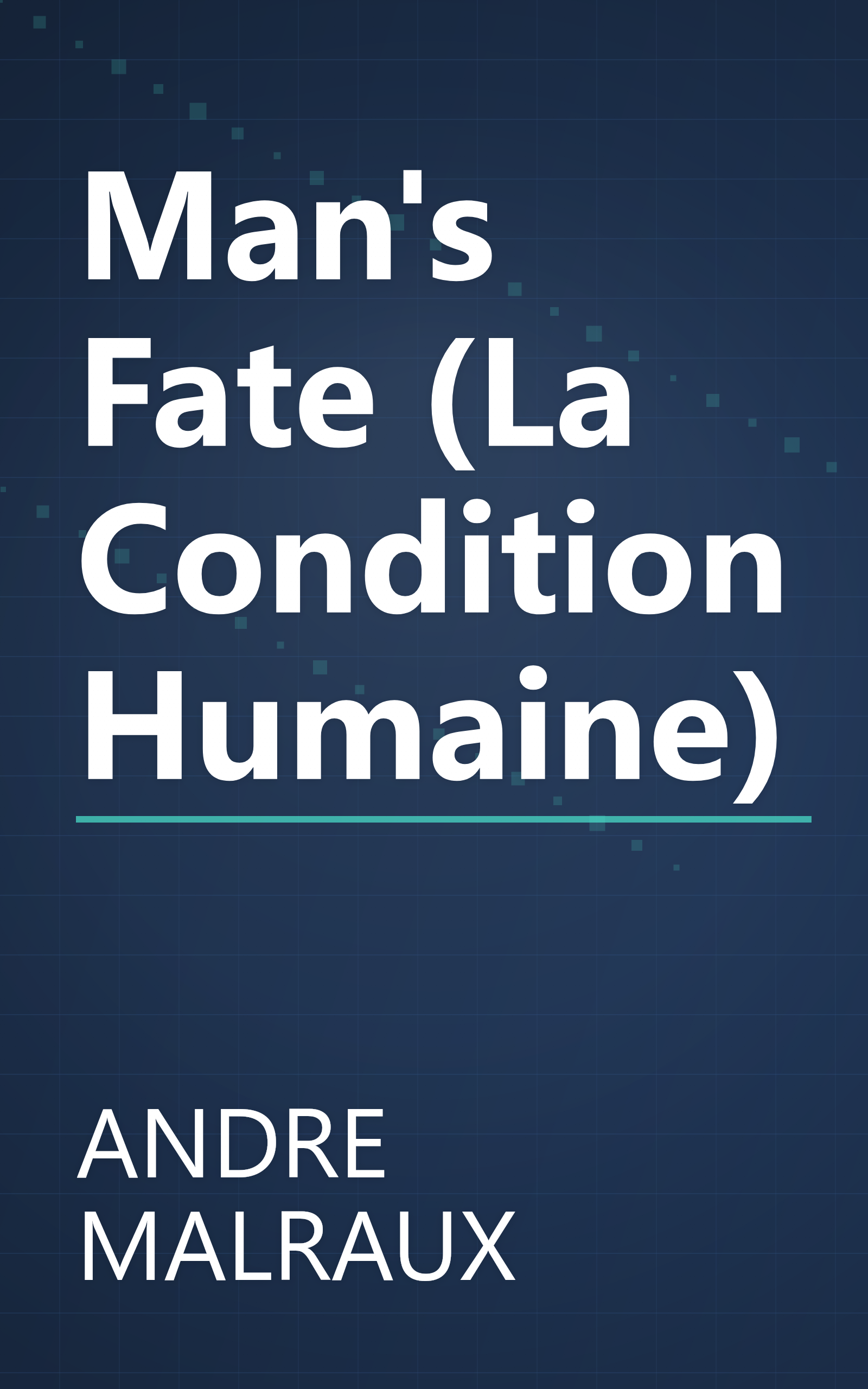 Man's Fate (La Condition Humaine) book cover