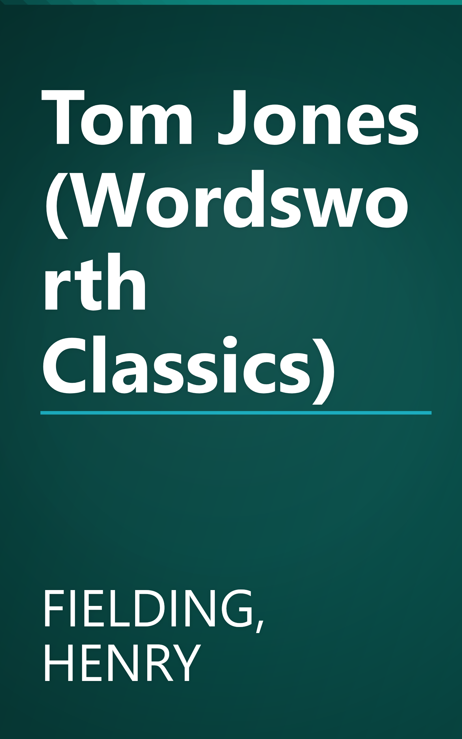 Tom Jones (Wordsworth Classics) book cover