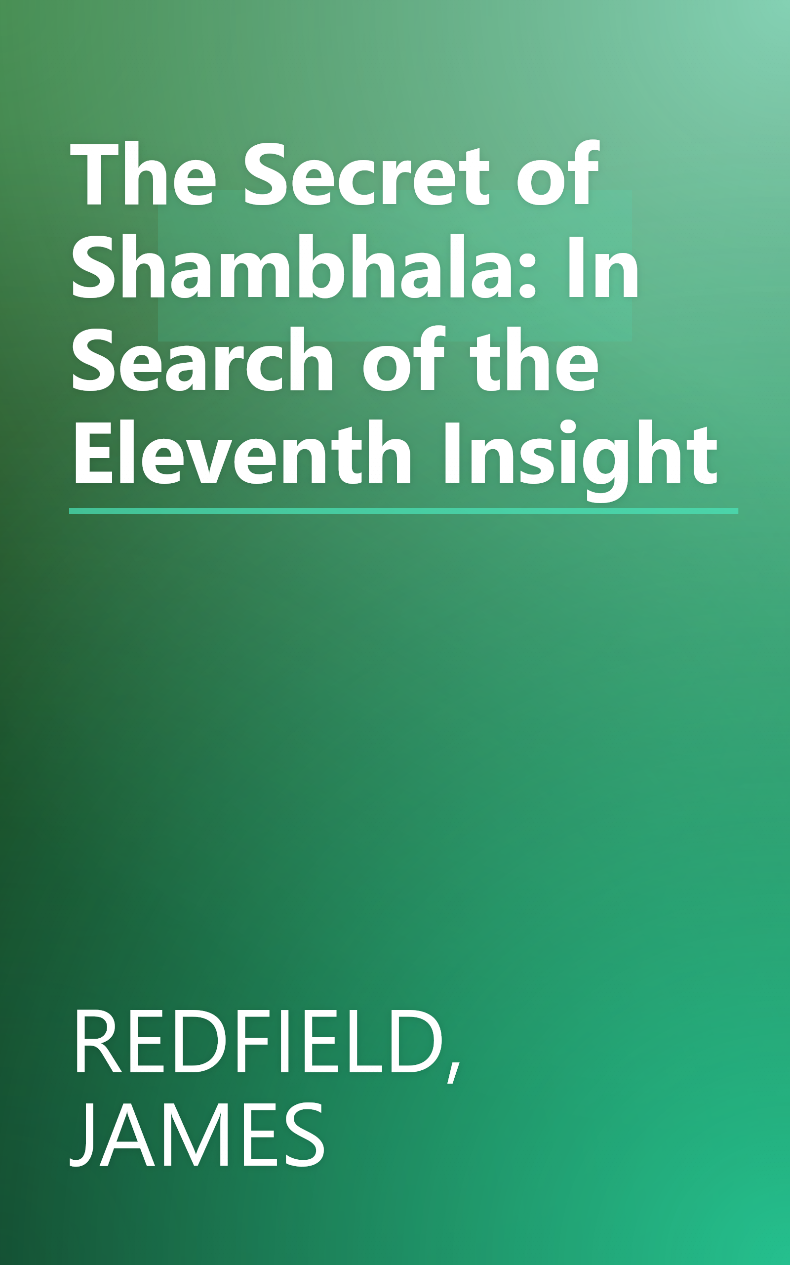 The Secret of Shambhala: In Search of the Eleventh Insight book cover