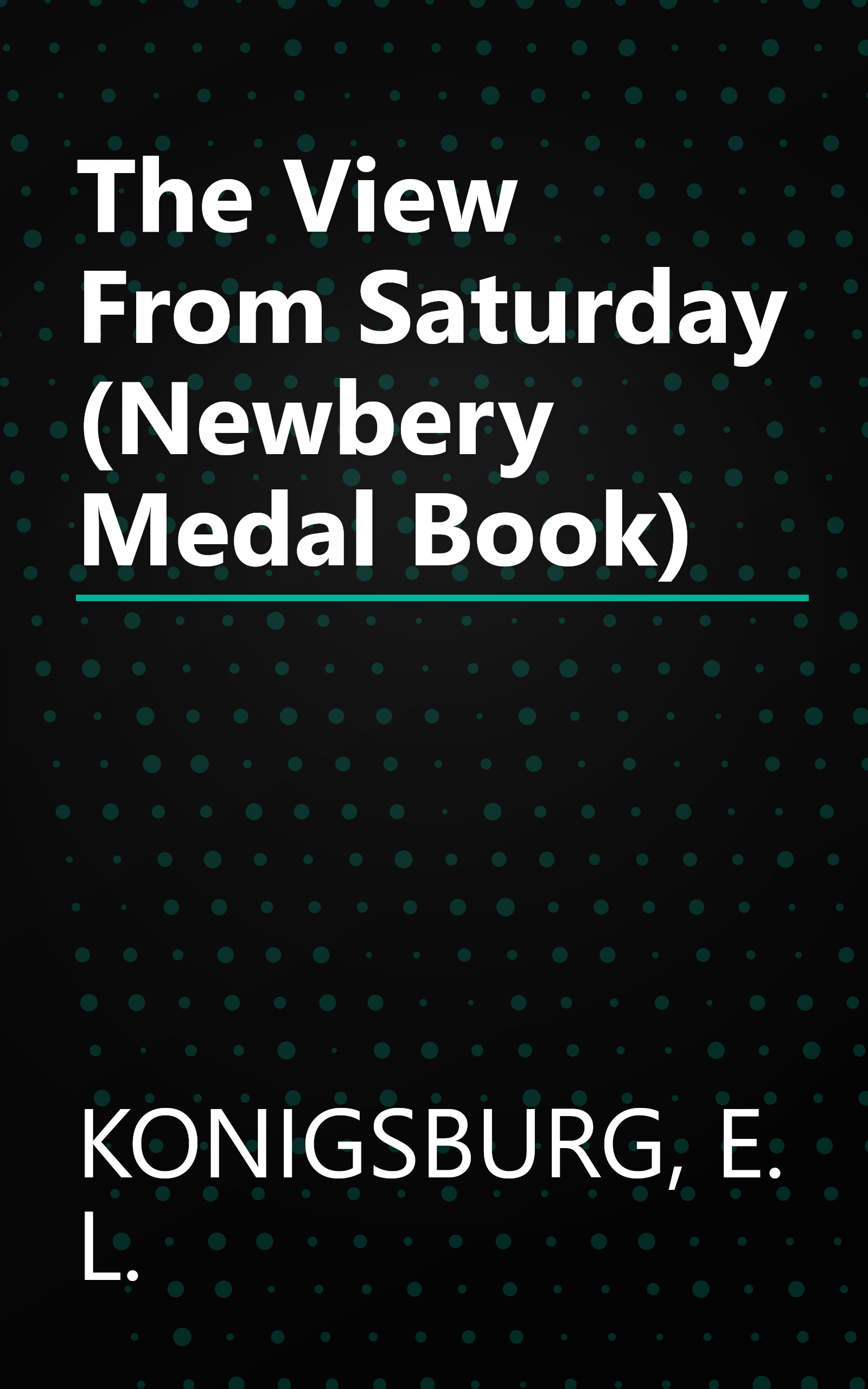 The View From Saturday (Newbery Medal Book) book cover