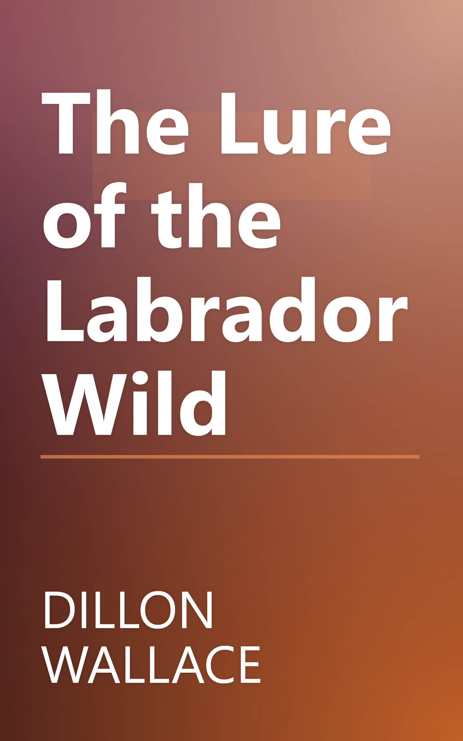 The Lure of the Labrador Wild book cover