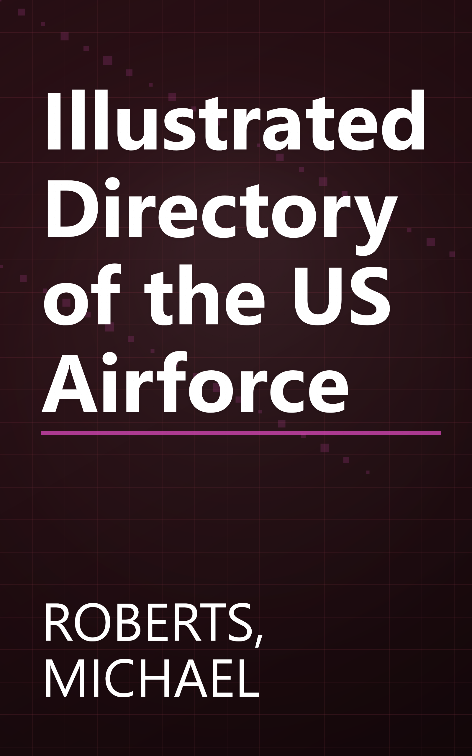Illustrated Directory of the US Airforce book cover
