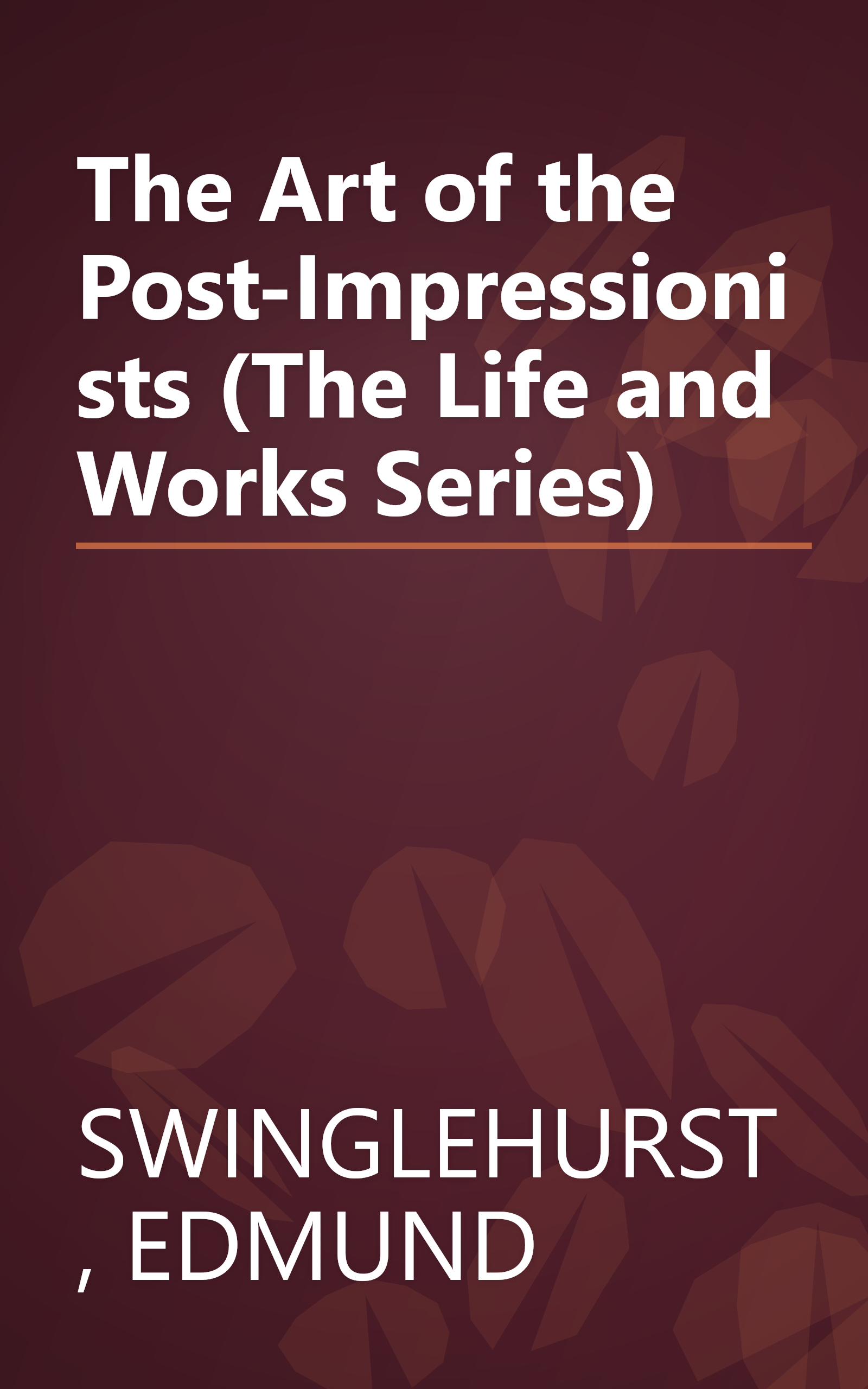 The Art of the Post-Impressionists (The Life and Works Series) book cover