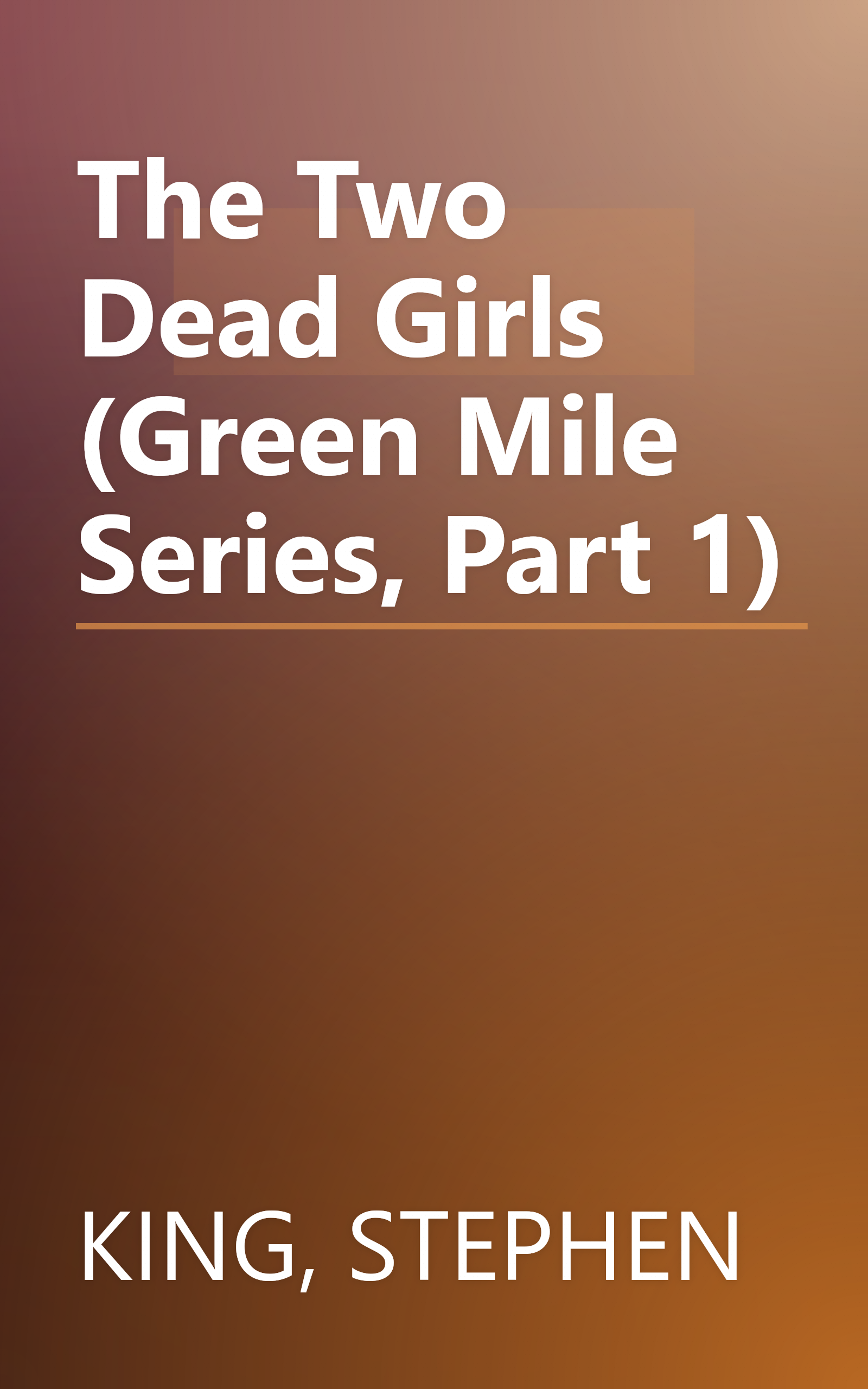 The Two Dead Girls (Green Mile Series, Part 1) book cover