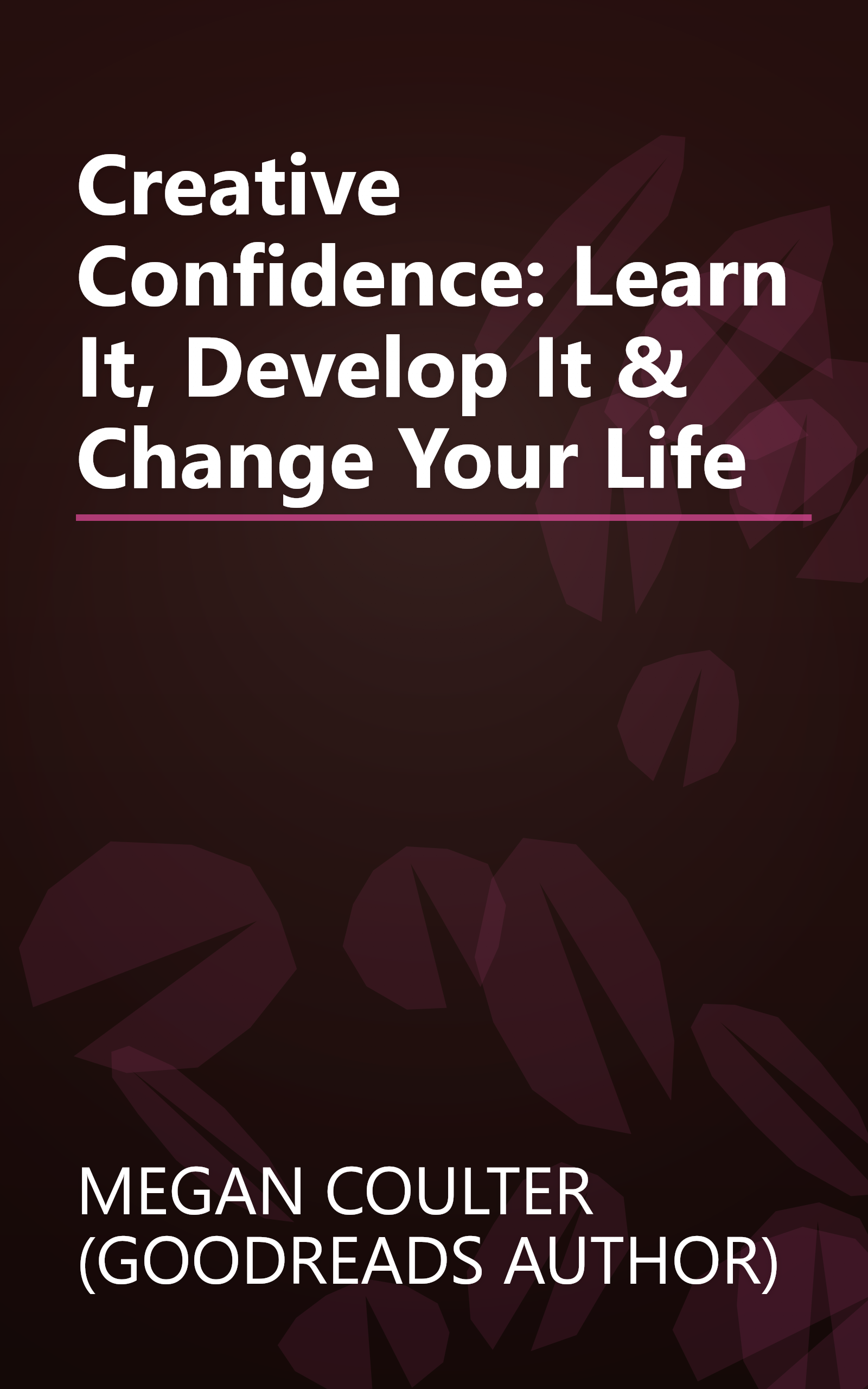 Creative Confidence: Learn It, Develop It & Change Your Life book cover
