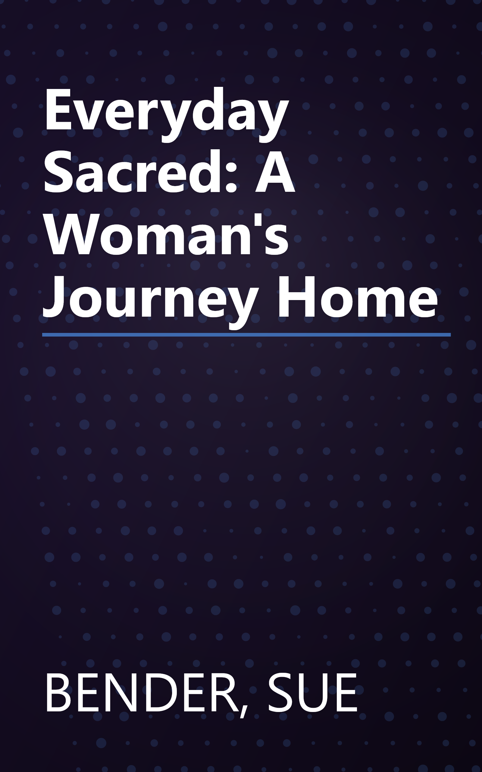 Everyday Sacred: A Woman's Journey Home book cover