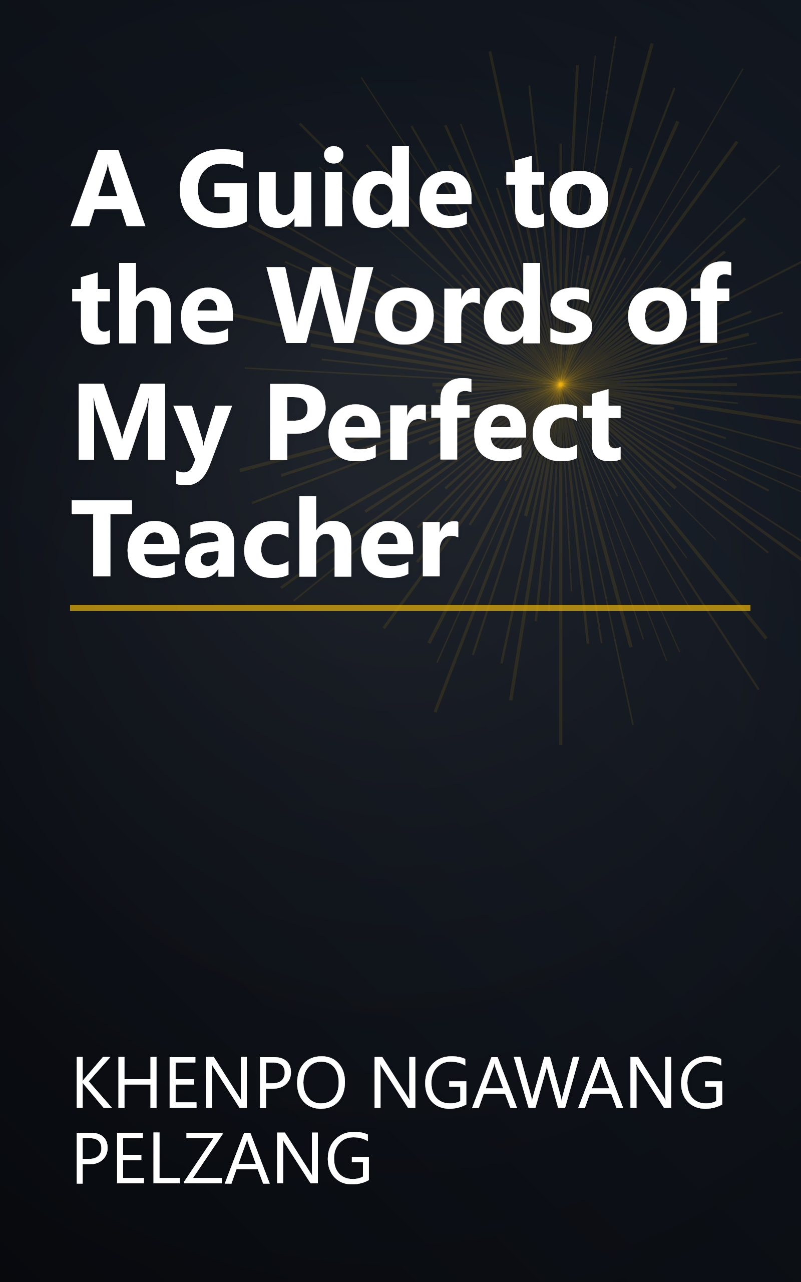 A Guide to the Words of My Perfect Teacher book cover