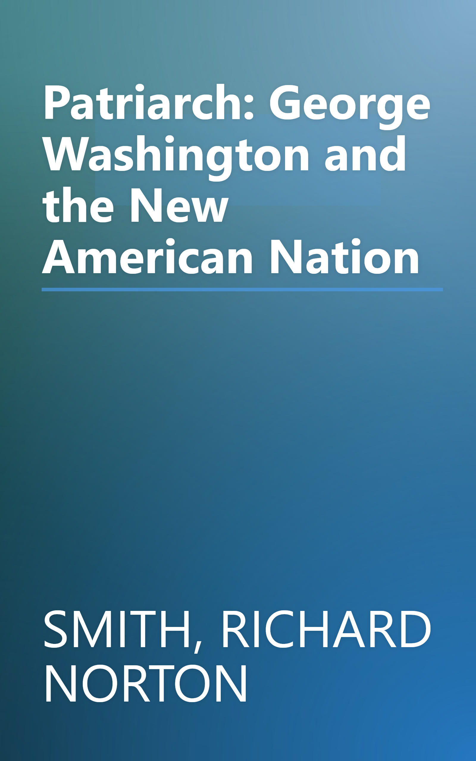 Patriarch: George Washington and the New American Nation book cover