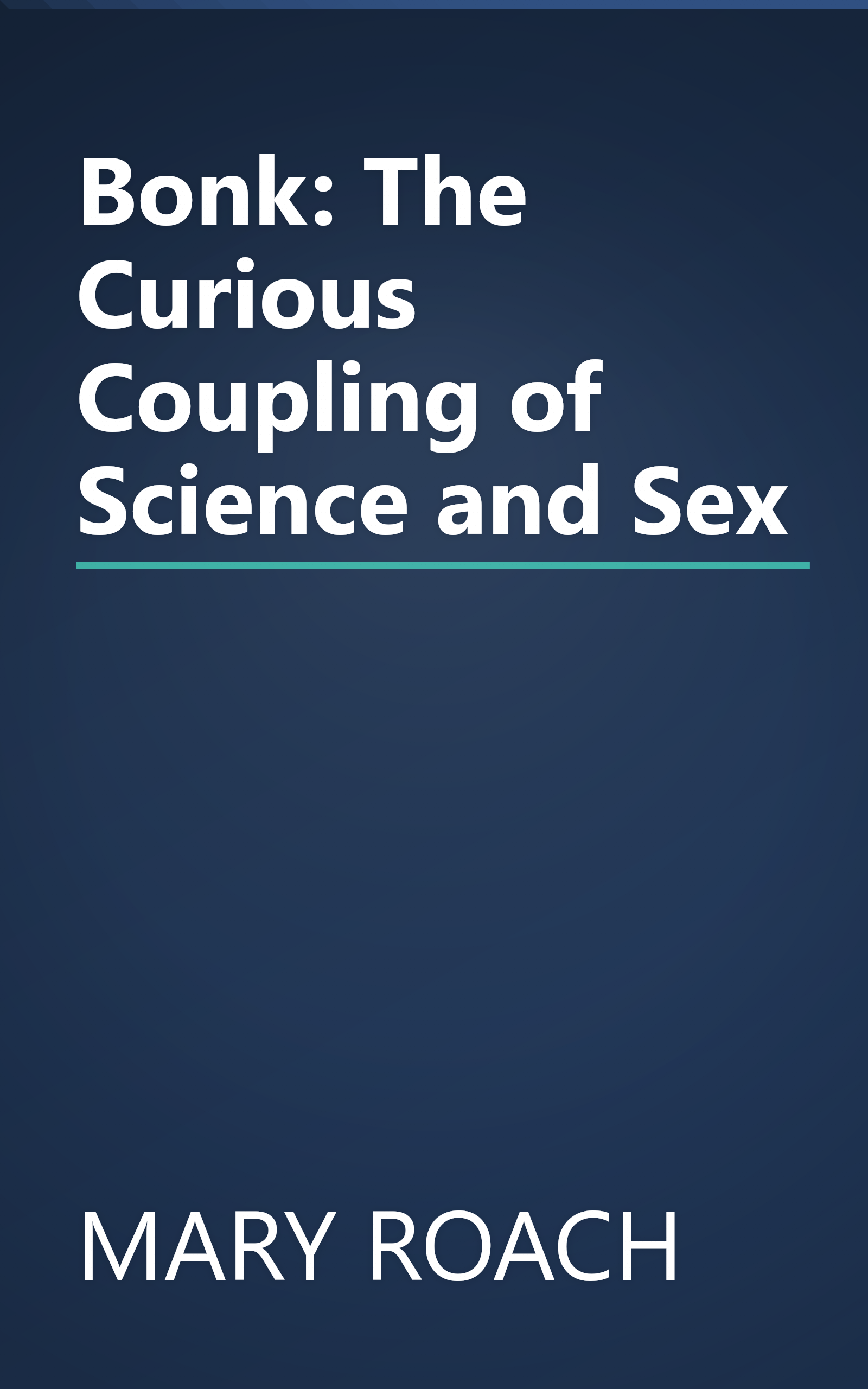 Bonk: The Curious Coupling of Science and Sex book cover