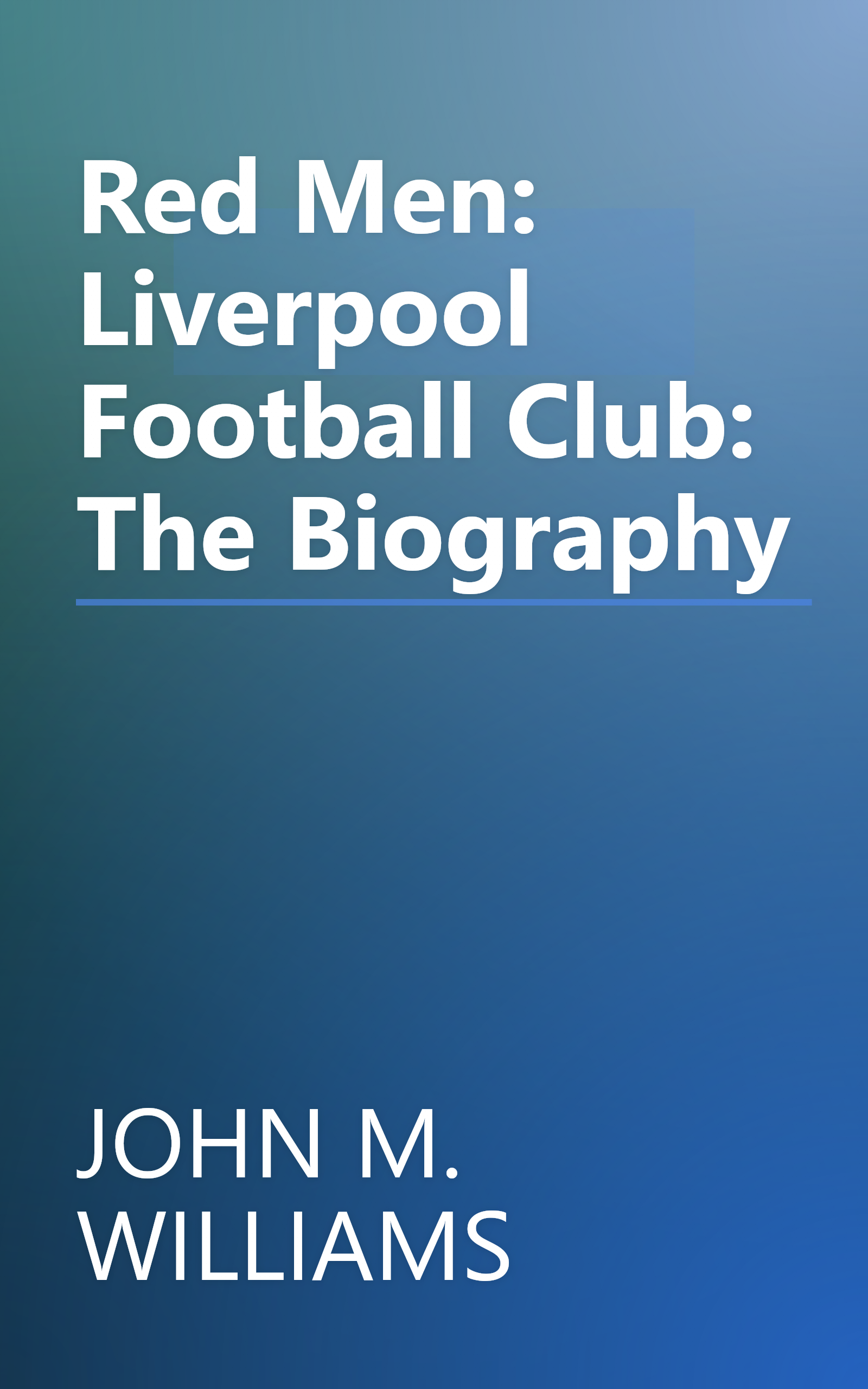 Red Men: Liverpool Football Club: The Biography book cover