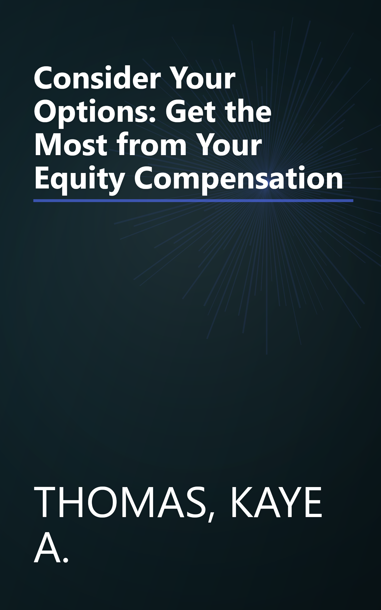 Consider Your Options: Get the Most from Your Equity Compensation book cover
