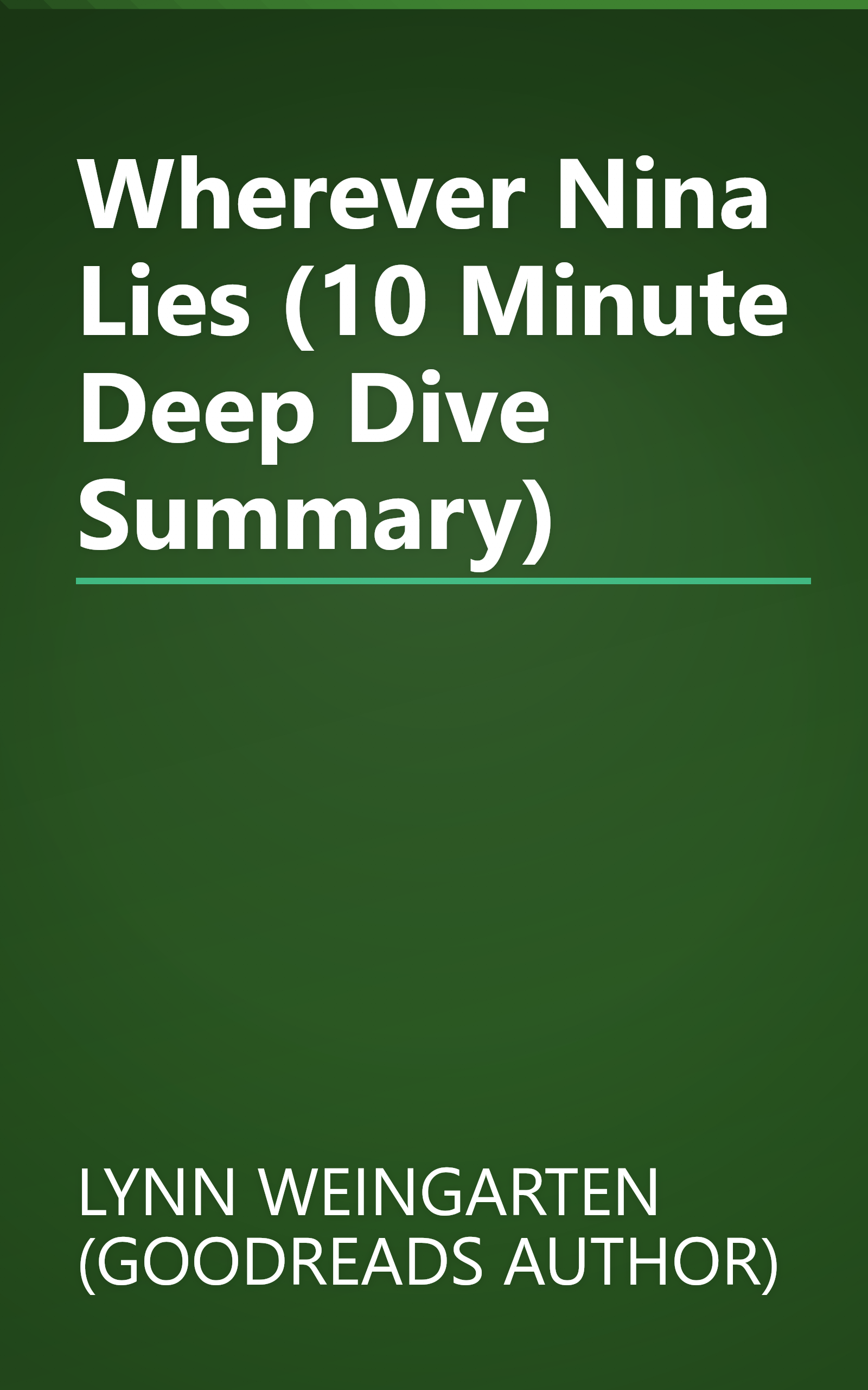 Wherever Nina Lies (10 Minute   Deep Dive Summary) book cover
