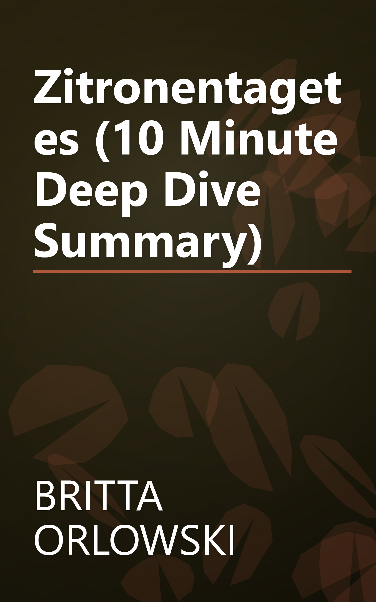 Zitronentagetes (10 Minute   Deep Dive Summary) book cover