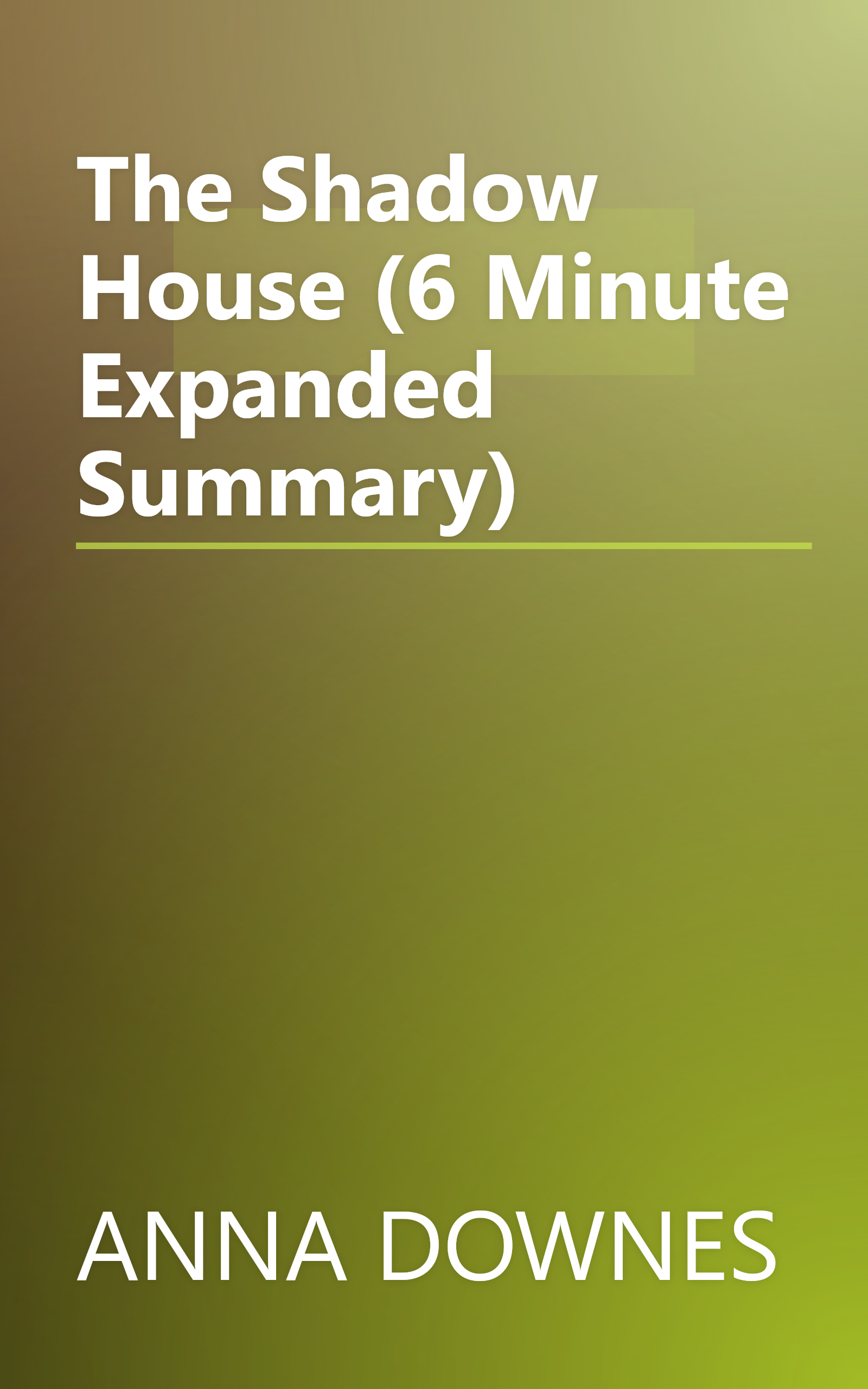 The Shadow House (6 Minute   Expanded Summary) book cover