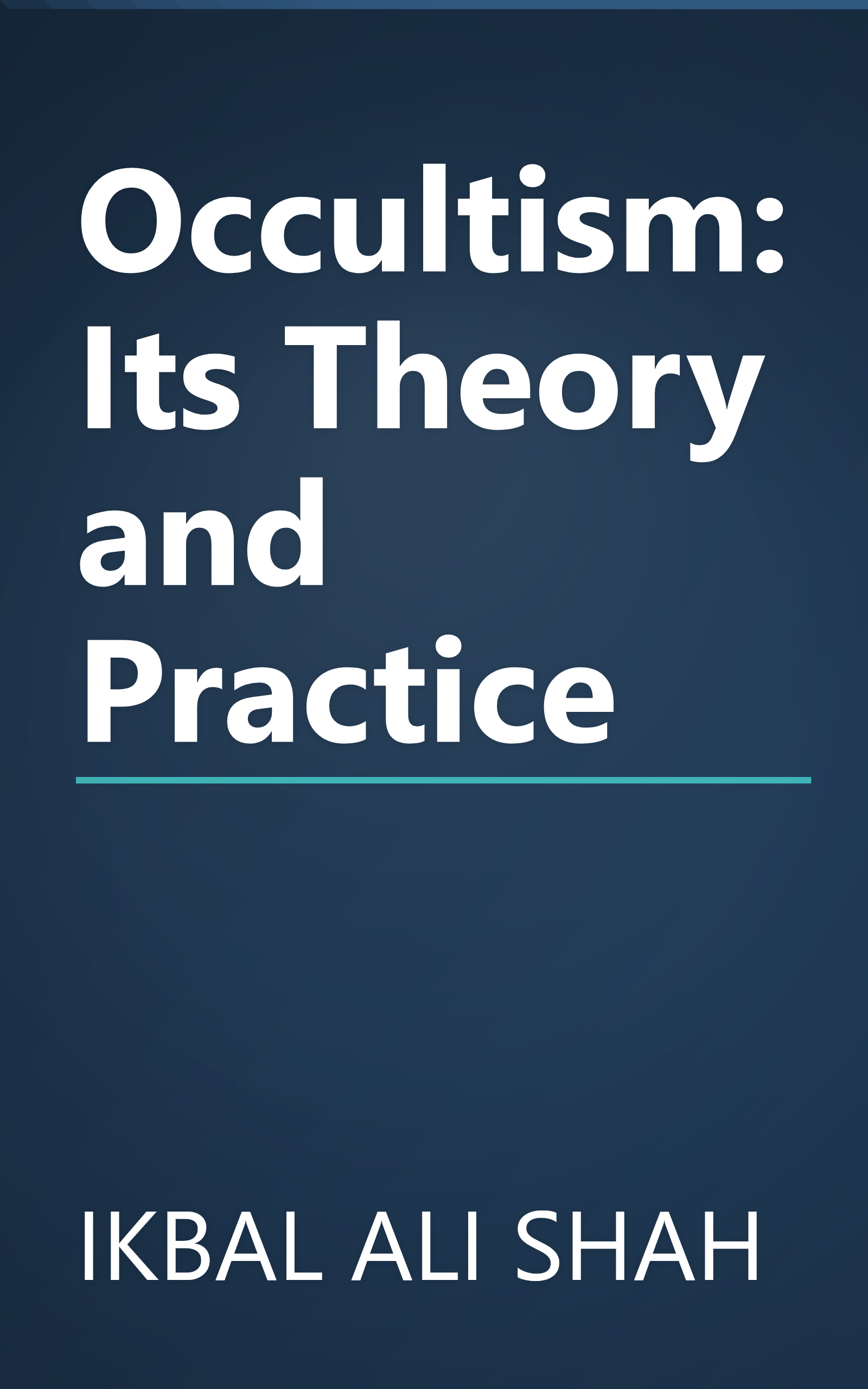 Occultism: Its Theory and Practice book cover