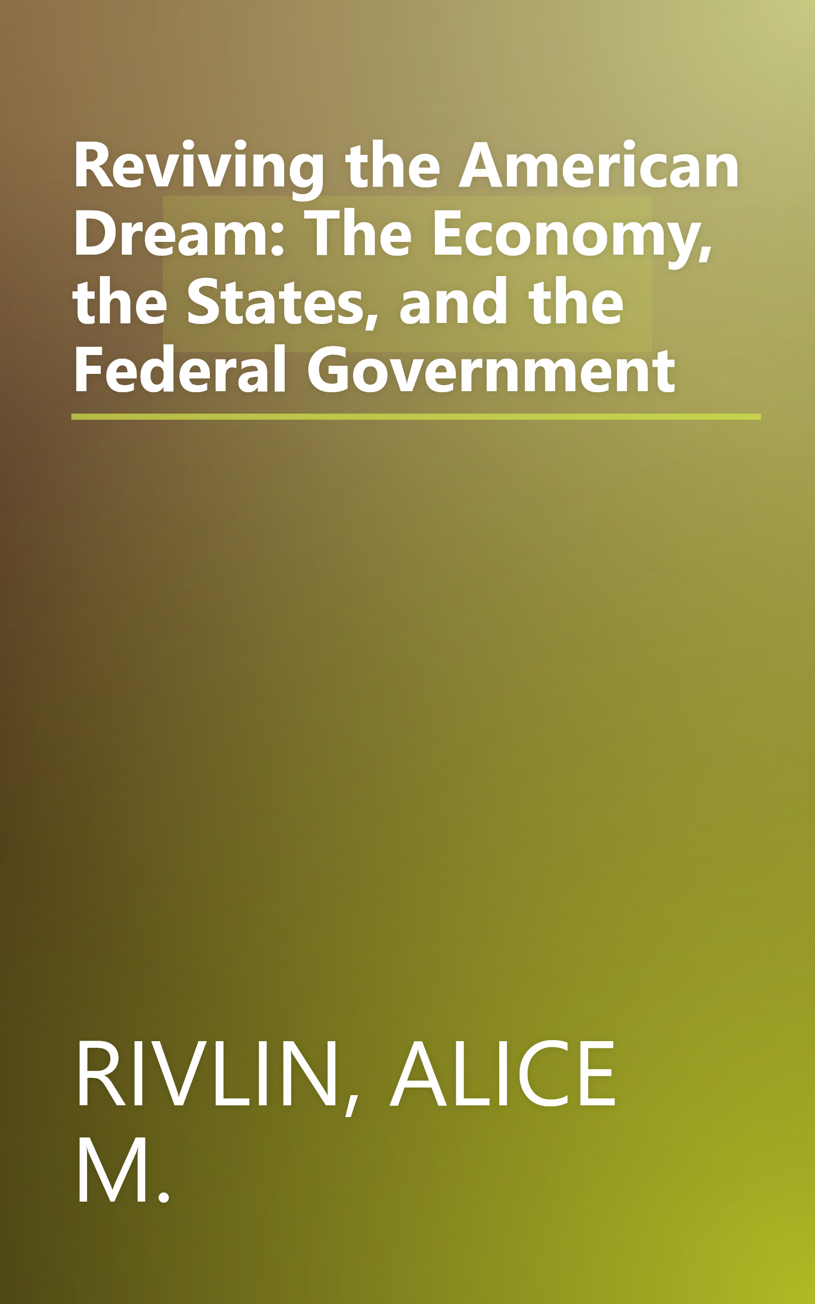 Reviving the American Dream: The Economy, the States, and the Federal Government book cover